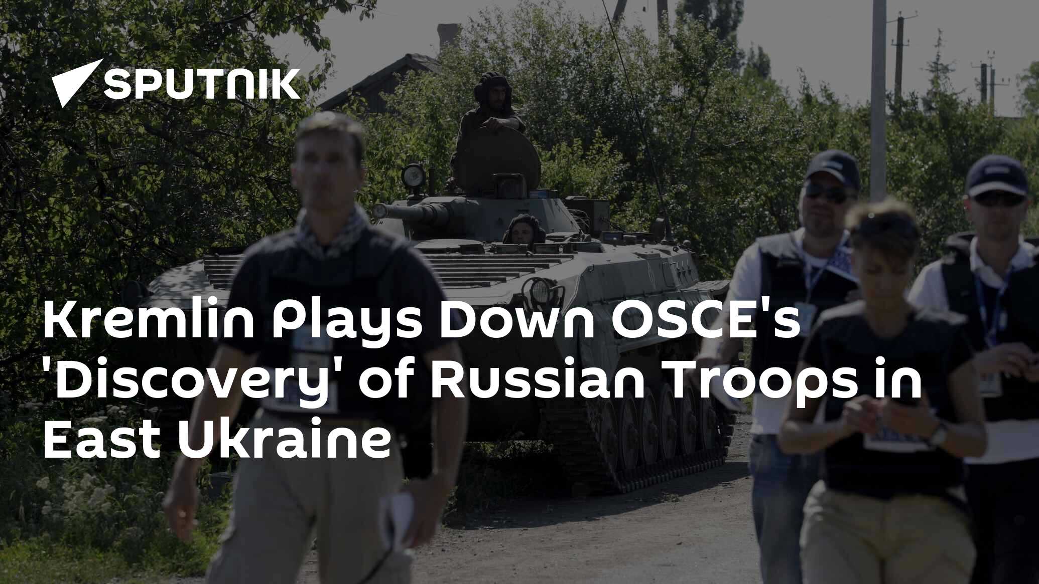 Kremlin Plays Down OSCE's 'Discovery' of Russian Troops in East Ukraine ...