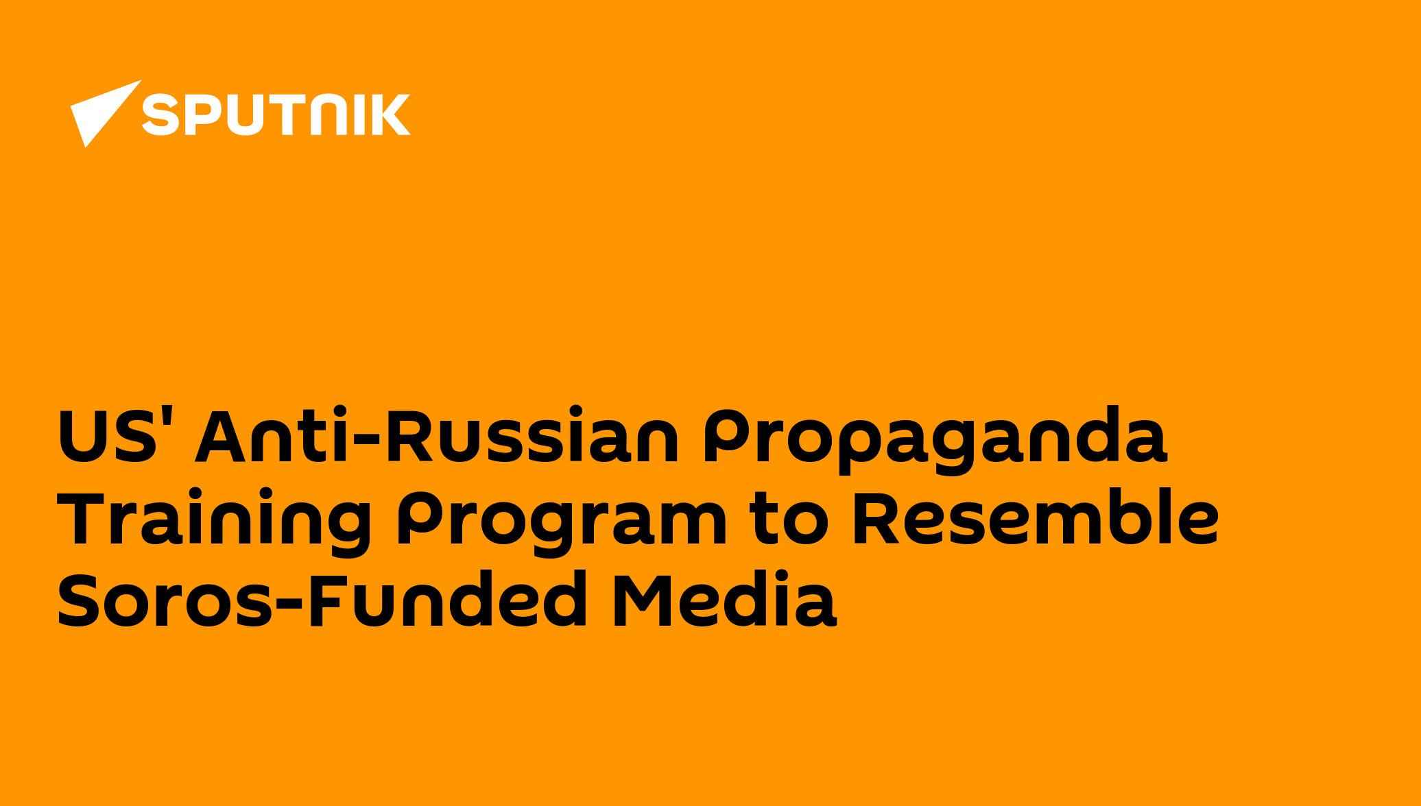 US' Anti-Russian Propaganda Training Program to Resemble Soros-Funded ...
