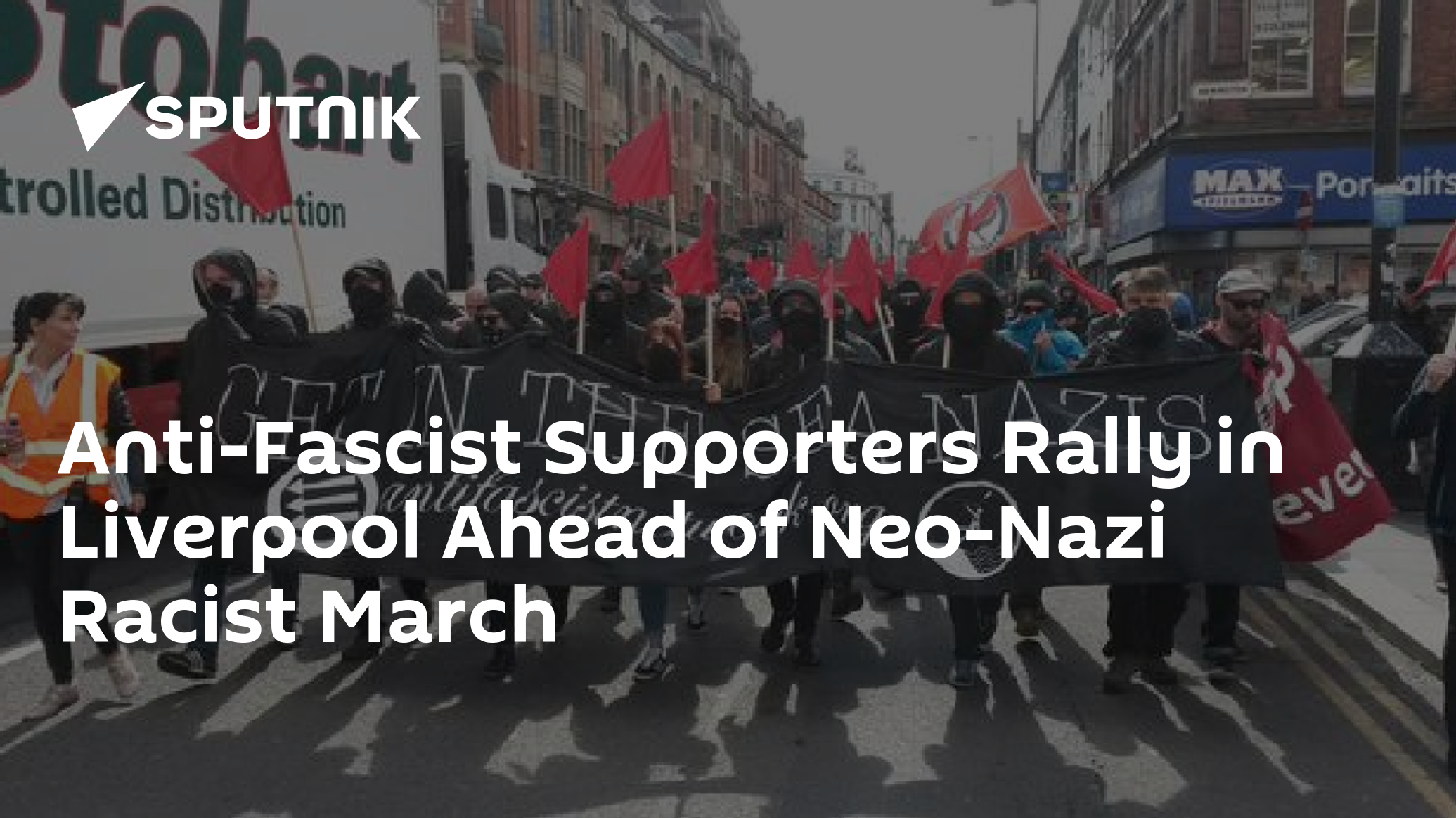 Anti-Fascist Supporters Rally in Liverpool Ahead of Neo-Nazi Racist ...