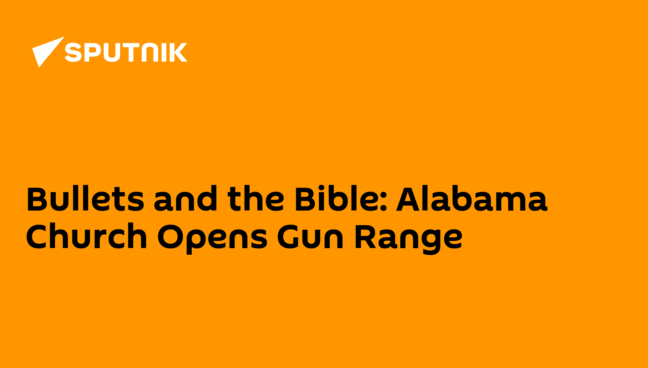 Bullets and the Bible: Alabama Church Opens Gun Range - 16.08.2015 ...