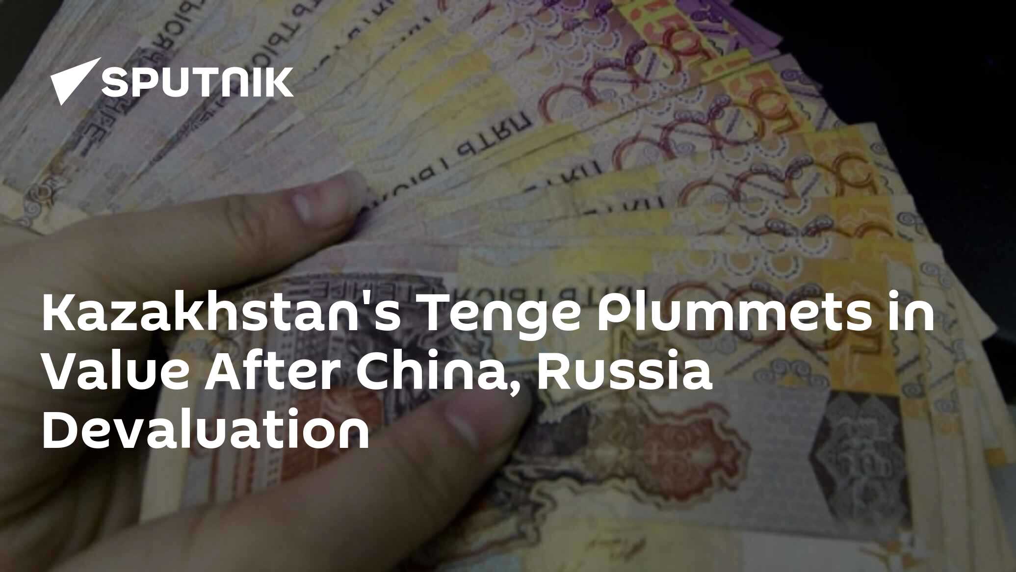 Kazakhstan's Tenge Plummets in Value After China, Russia Devaluation ...
