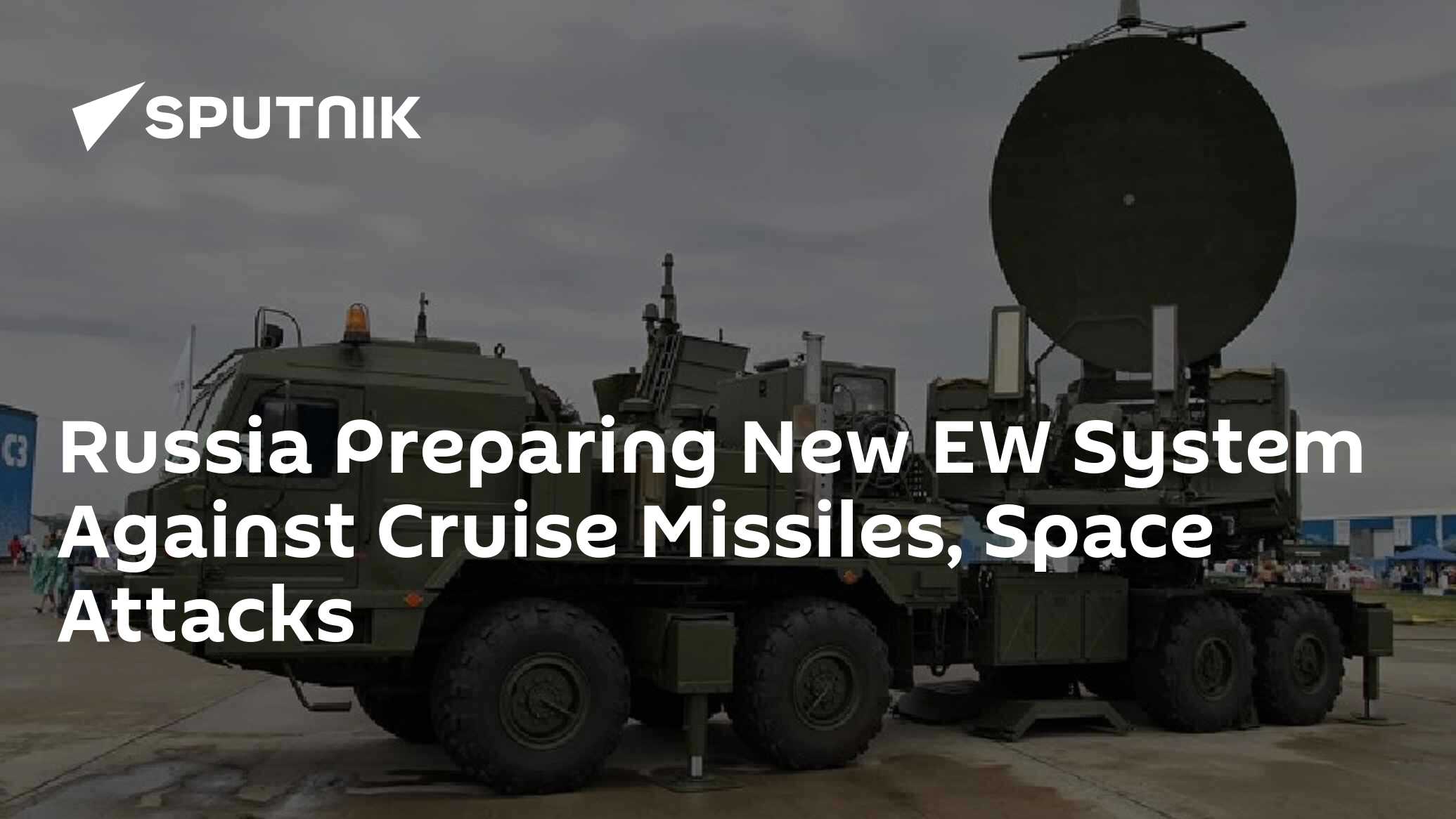Russia Preparing New EW System Against Cruise Missiles, Space Attacks ...