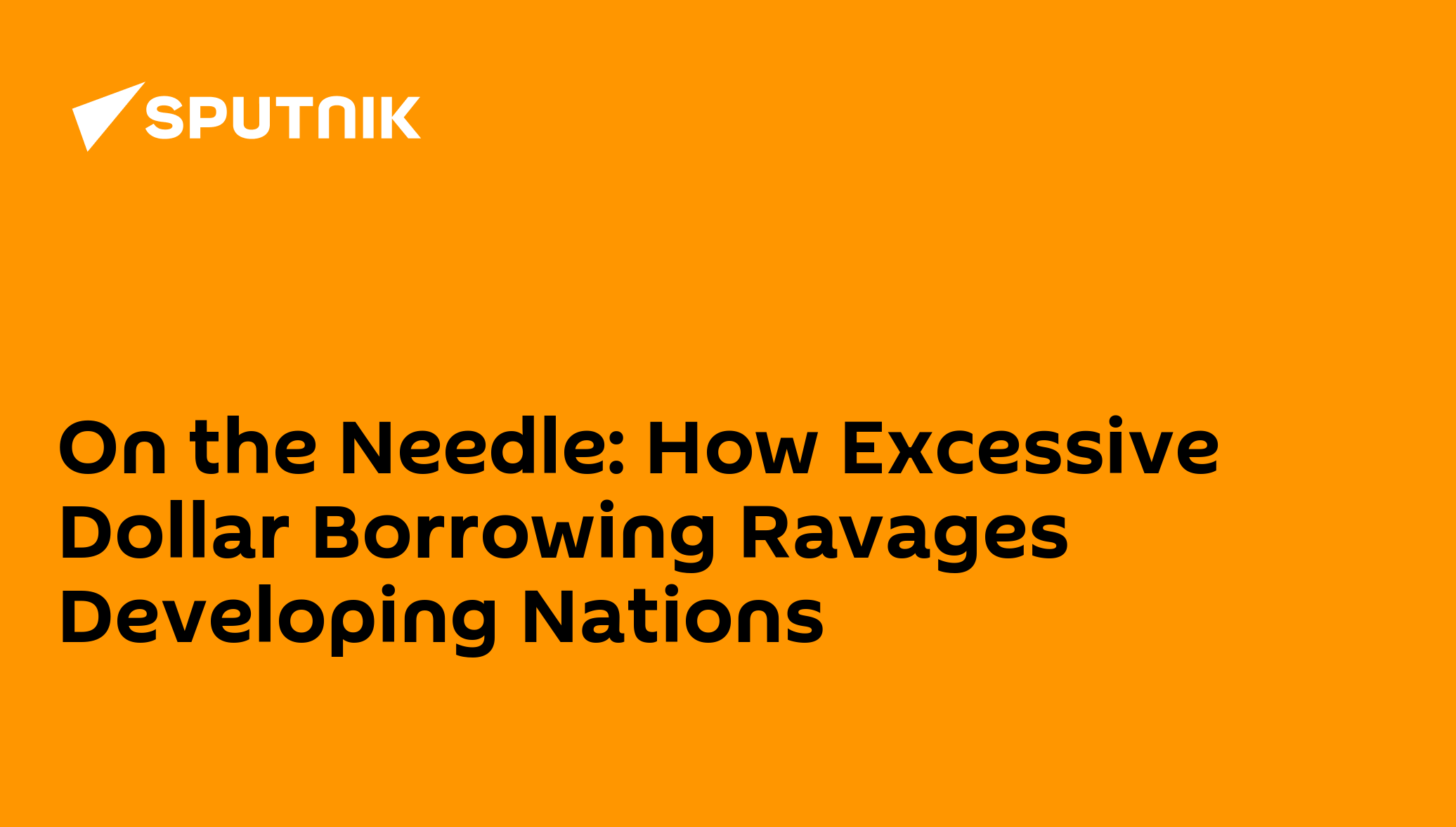 On the Needle: How Excessive Dollar Borrowing Ravages Developing ...