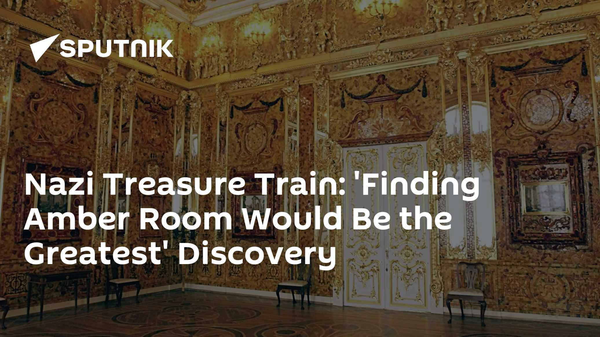 Nazi Treasure Train: 'Finding Amber Room Would Be the Greatest ...