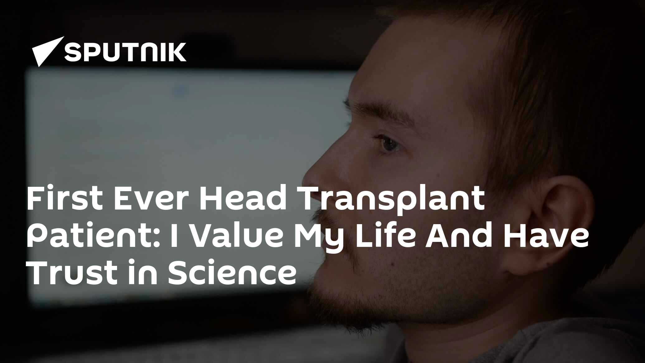 First Ever Head Transplant Patient: I Value My Life And Have Trust in ...