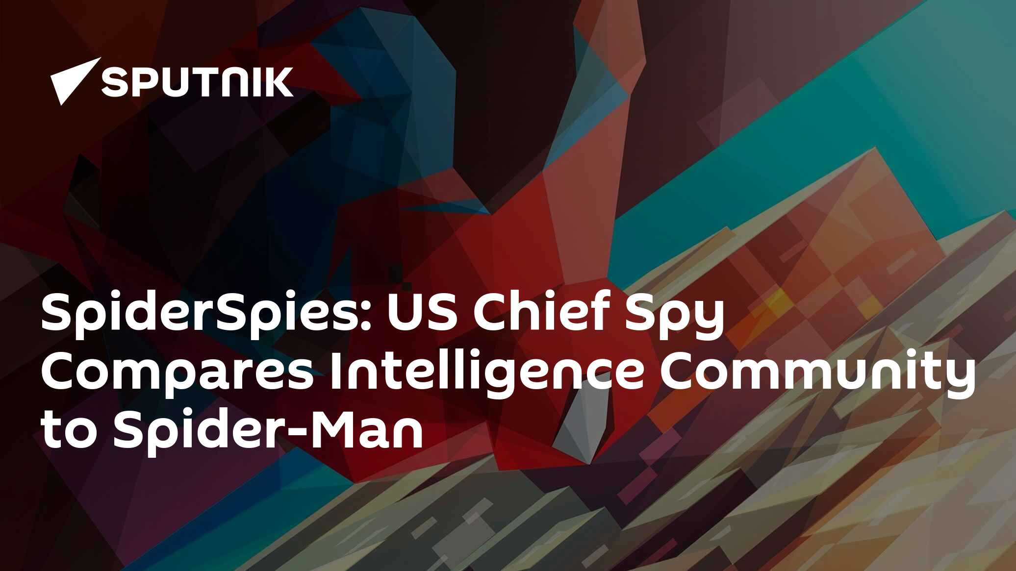 SpiderSpies: US Chief Spy Compares Intelligence Community to Spider-Man ...