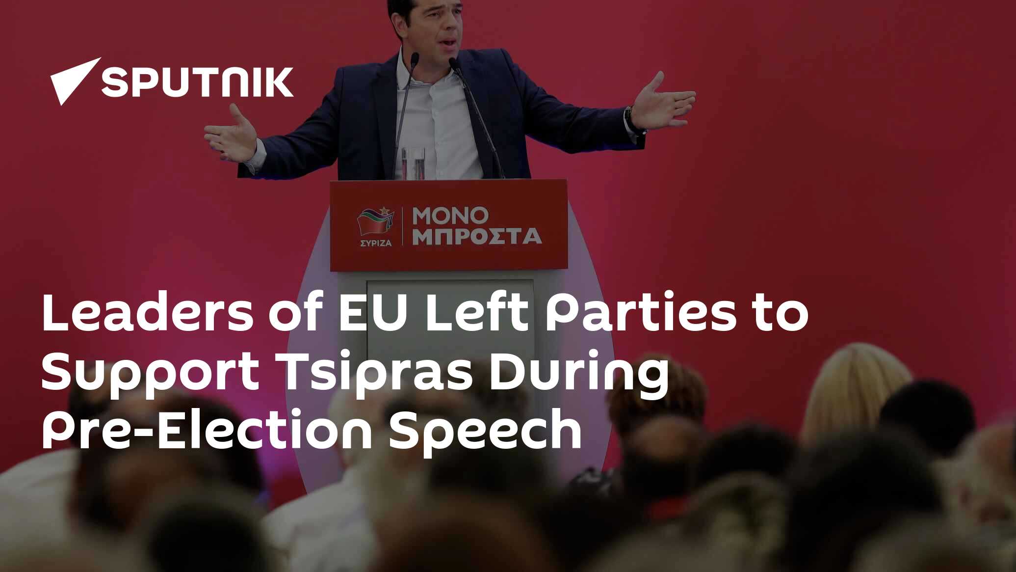 Leaders of EU Left Parties to Support Tsipras During Pre-Election ...