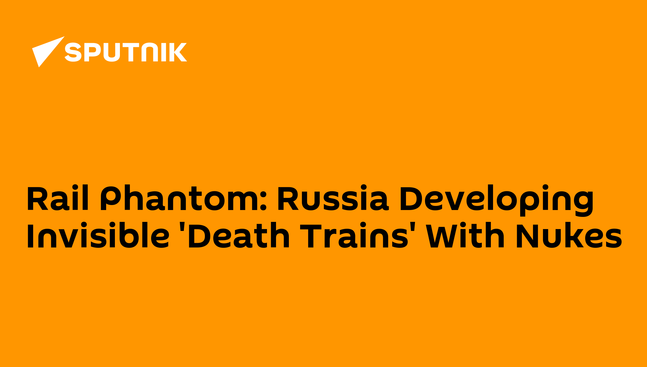 Rail Phantom: Russia Developing Invisible 'Death Trains' With Nukes ...