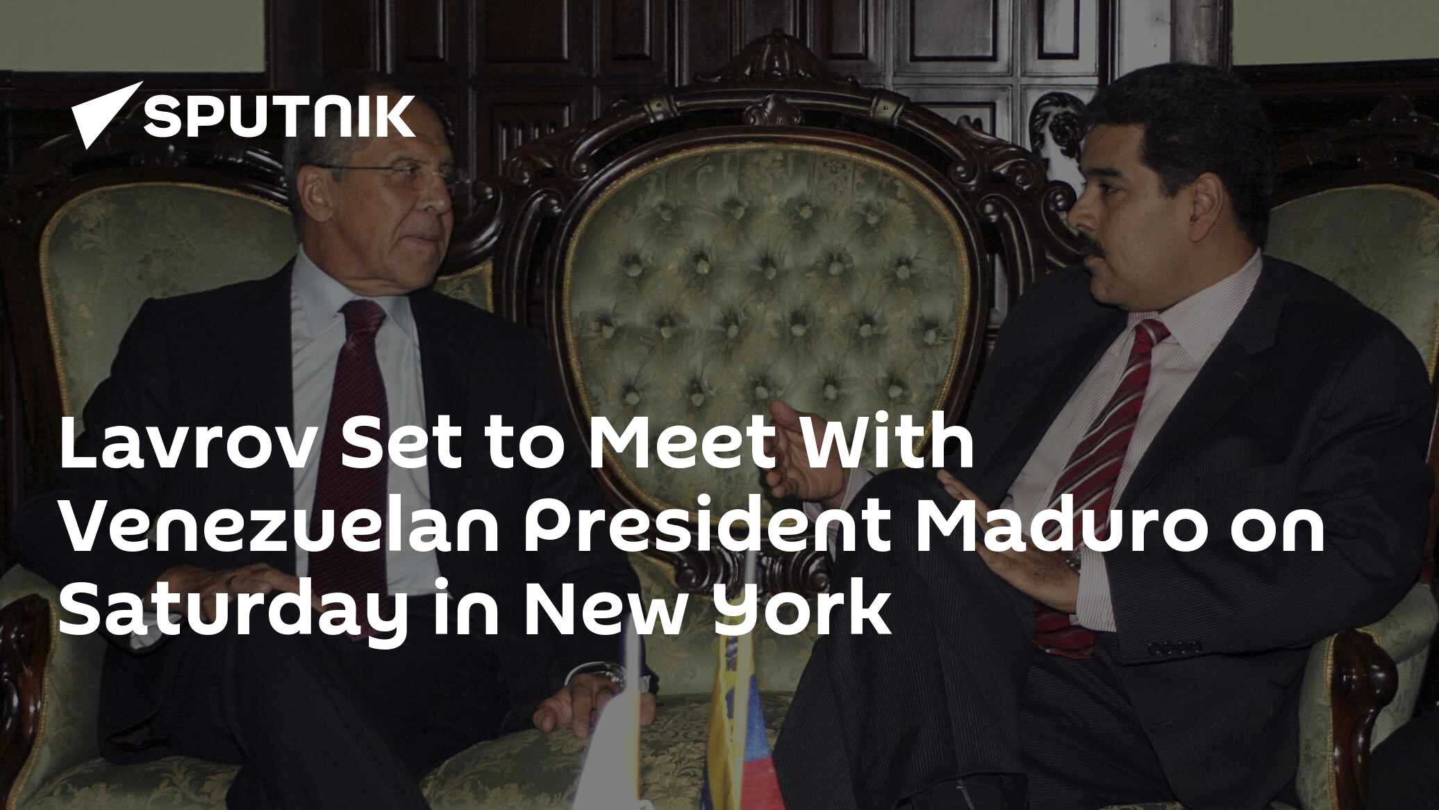 Lavrov Set to Meet With Venezuelan President Maduro on Saturday in New ...