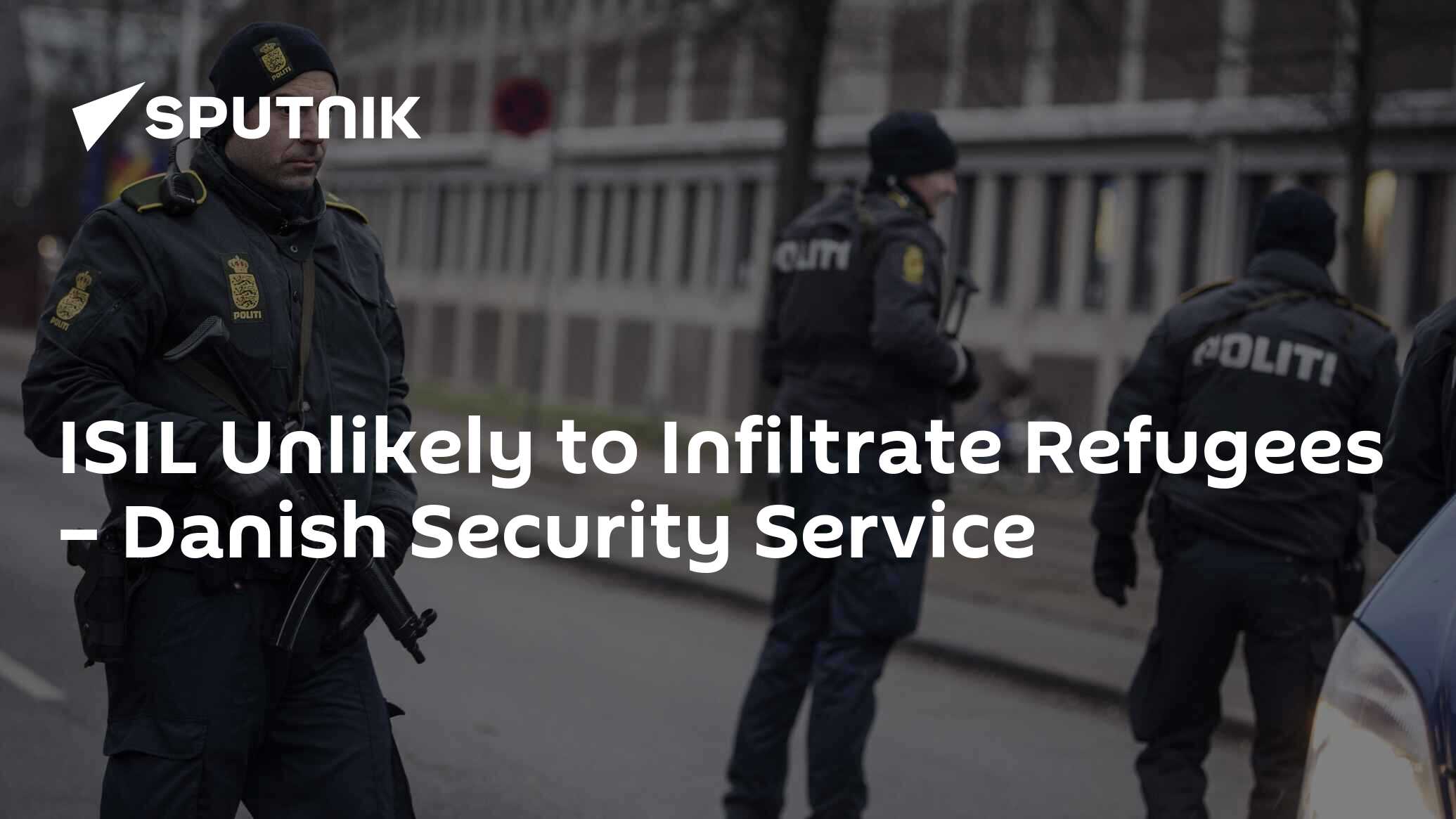 ISIL Unlikely to Infiltrate Refugees – Danish Security Service - 27.09. ...