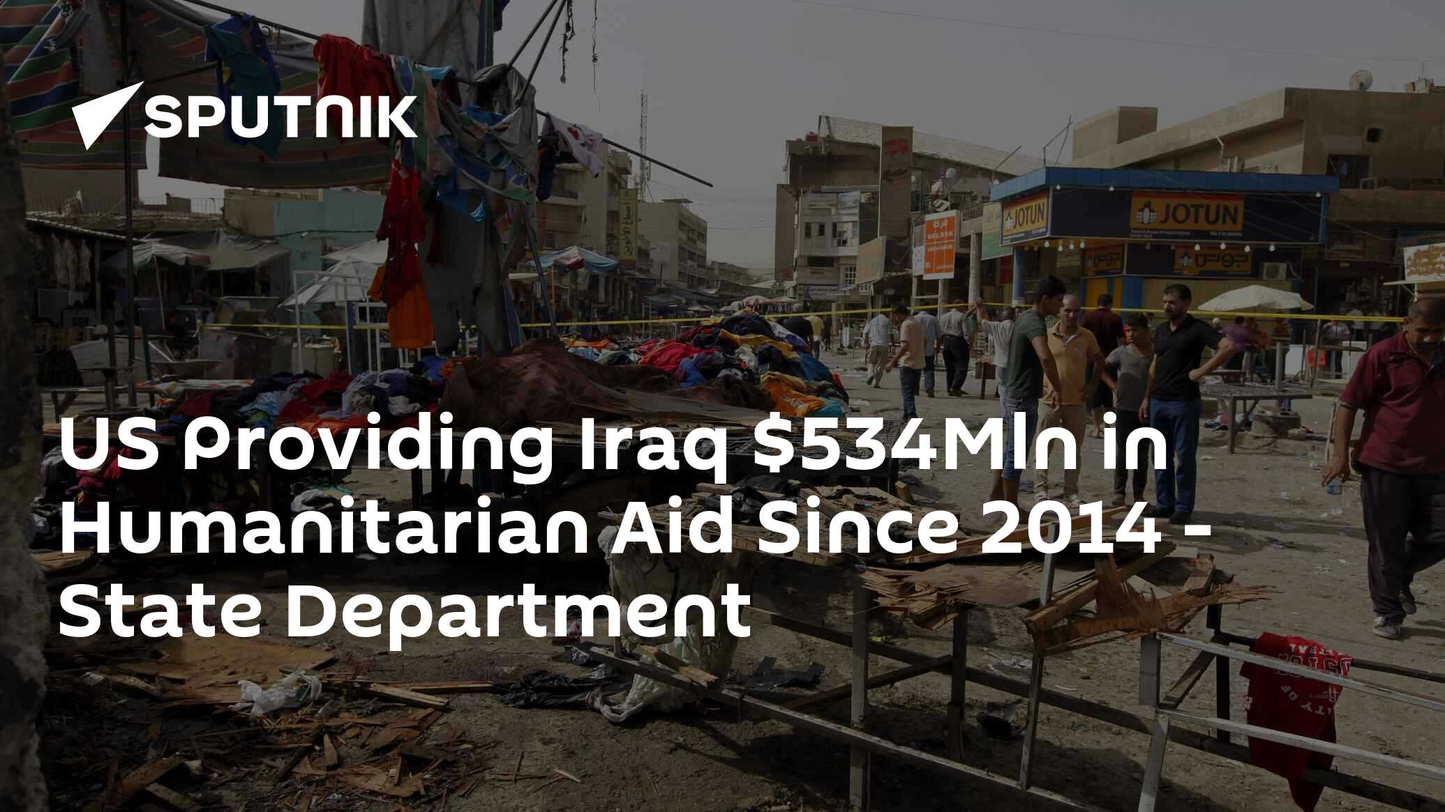 US Providing Iraq $534Mln in Humanitarian Aid Since 2014 - State ...