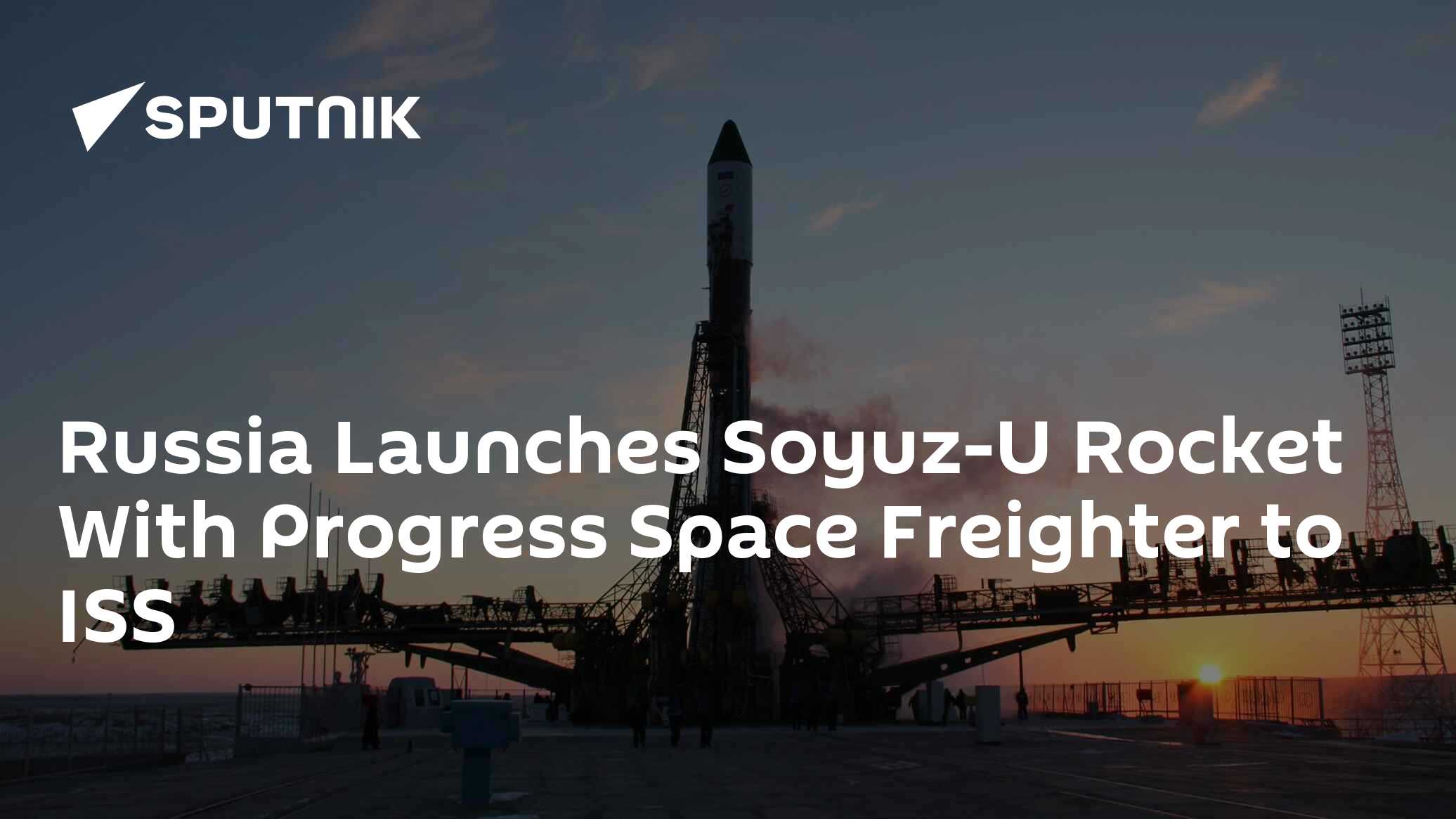 Russia Launches Soyuz-U Rocket With Progress Space Freighter to ISS ...