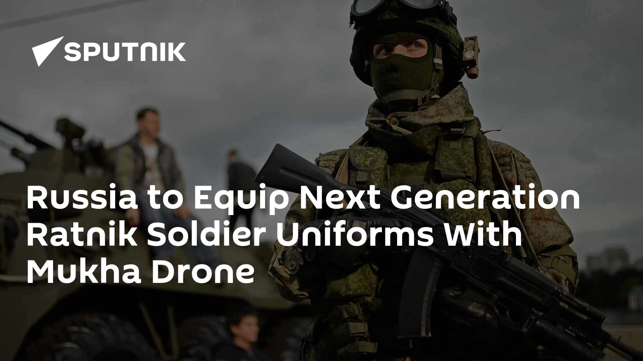 Russia to Equip Next Generation Ratnik Soldier Uniforms With Mukha ...