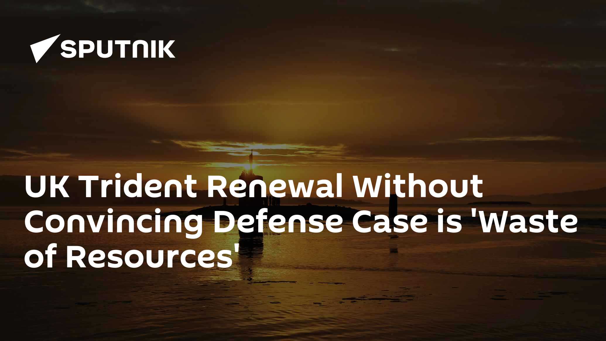 UK Trident Renewal Without Convincing Defense Case is 'Waste of ...