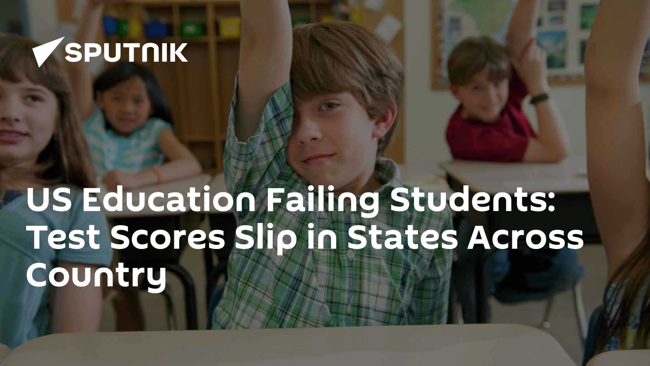 US Education Failing Students: Test Scores Slip in States Across ...