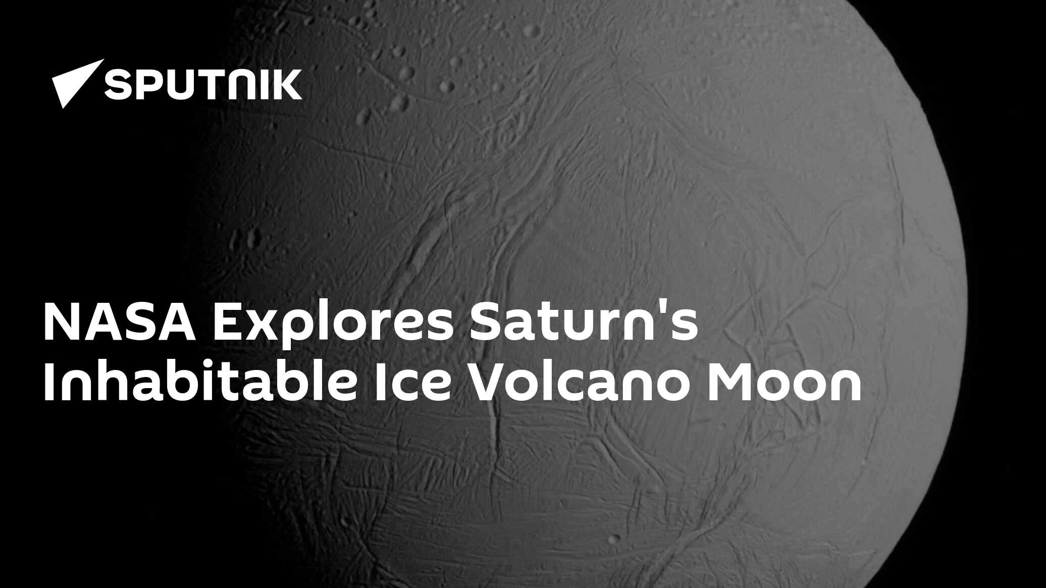 NASA Explores Saturn's Inhabitable Ice Volcano Moon - 31.10.2015 ...