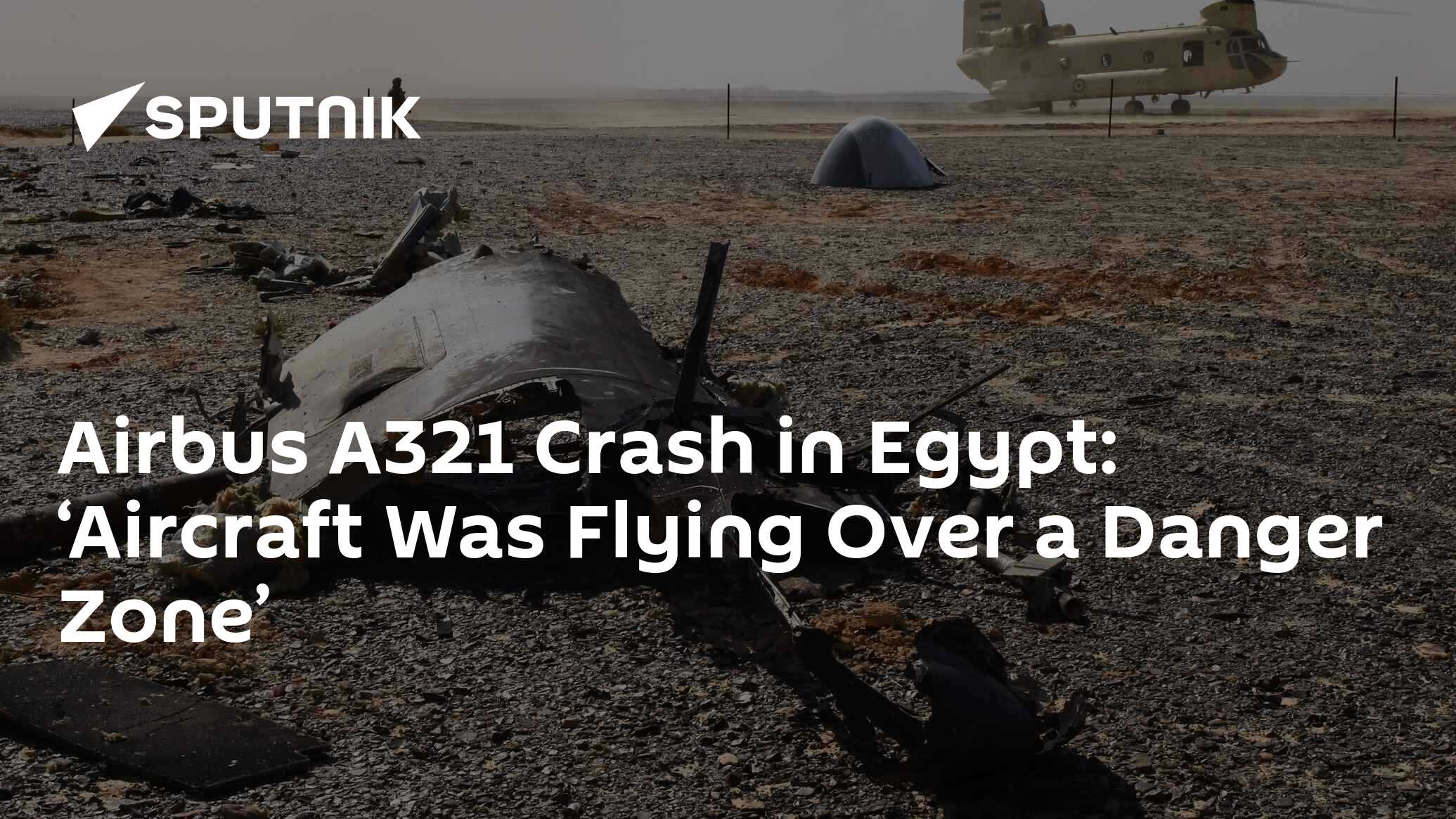 Airbus A321 Crash in Egypt: ‘Aircraft Was Flying Over a Danger Zone ...
