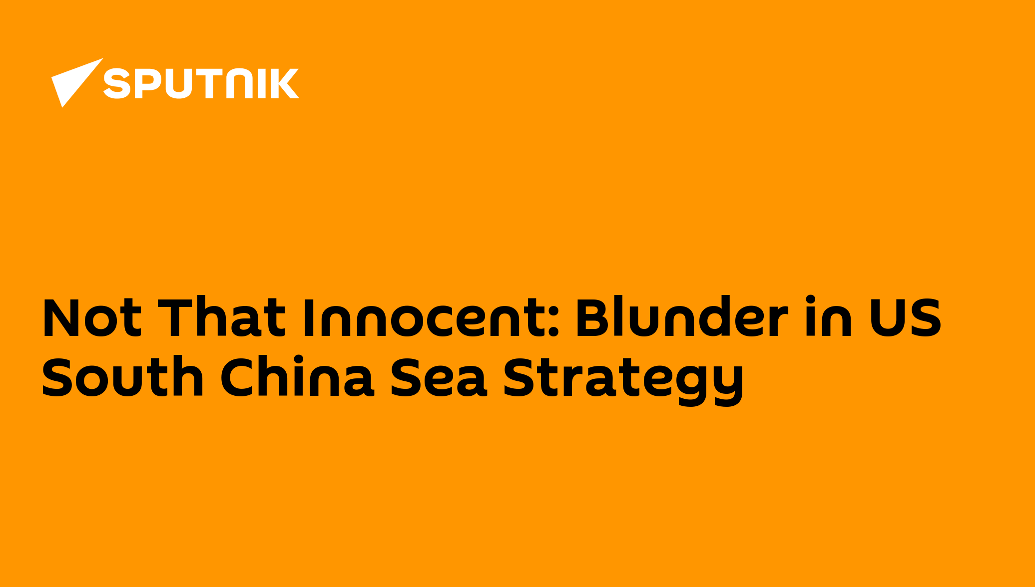 Not That Innocent: Blunder in US South China Sea Strategy - 04.11.2015 ...