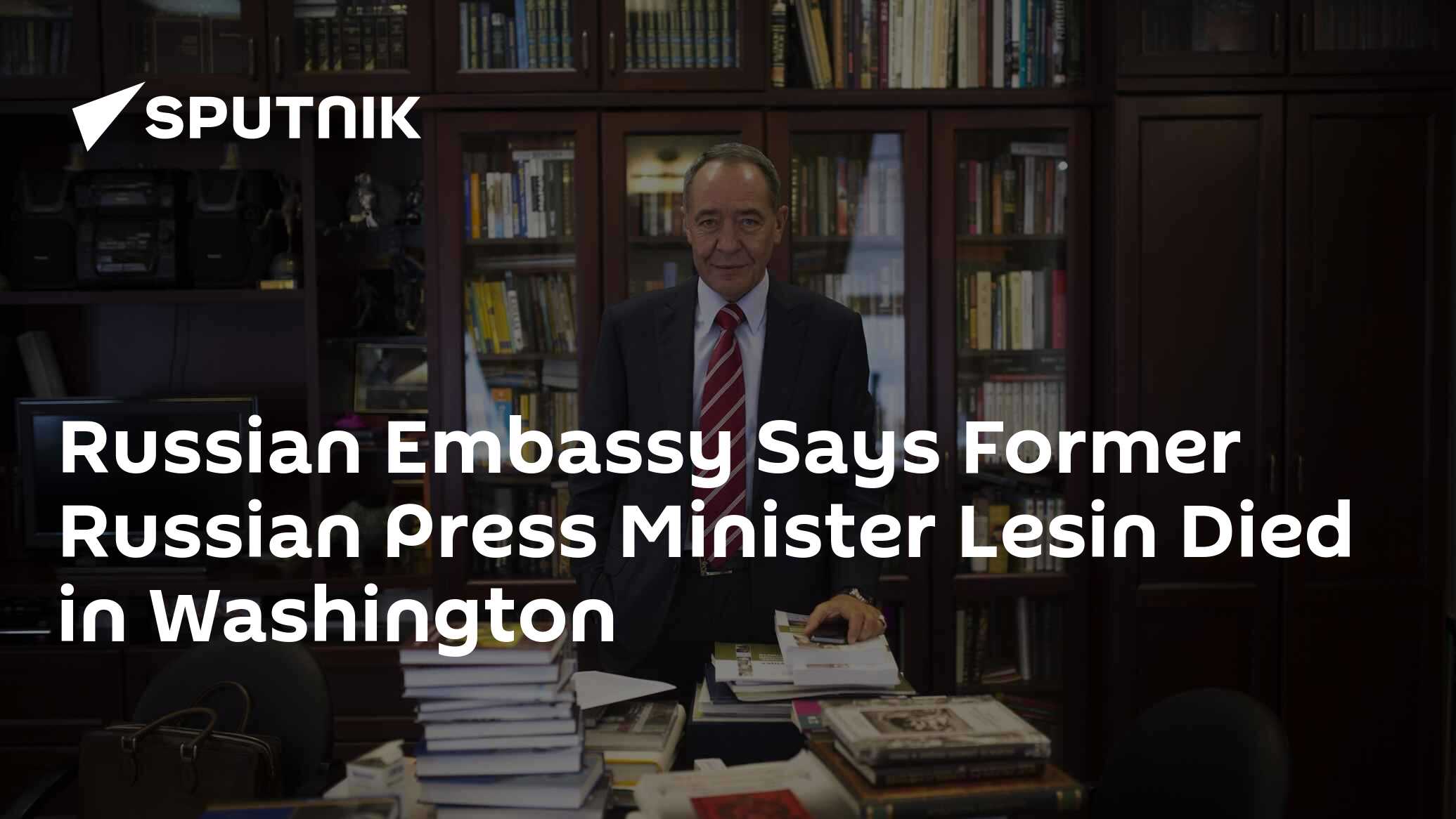 Russian Embassy Says Former Russian Press Minister Lesin Died in ...