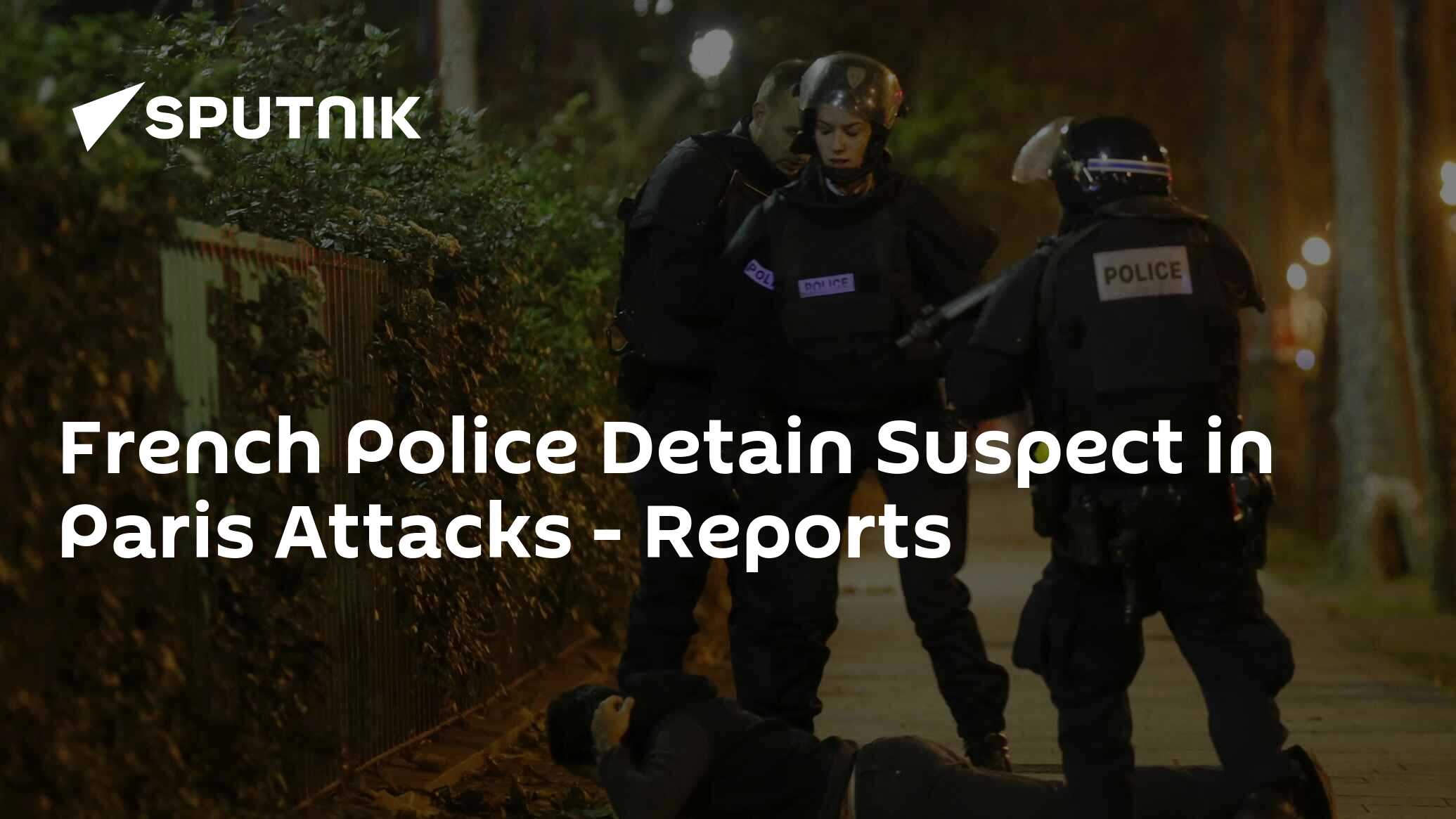 French Police Detain Suspect in Paris Attacks - Reports - 14.11.2015 ...