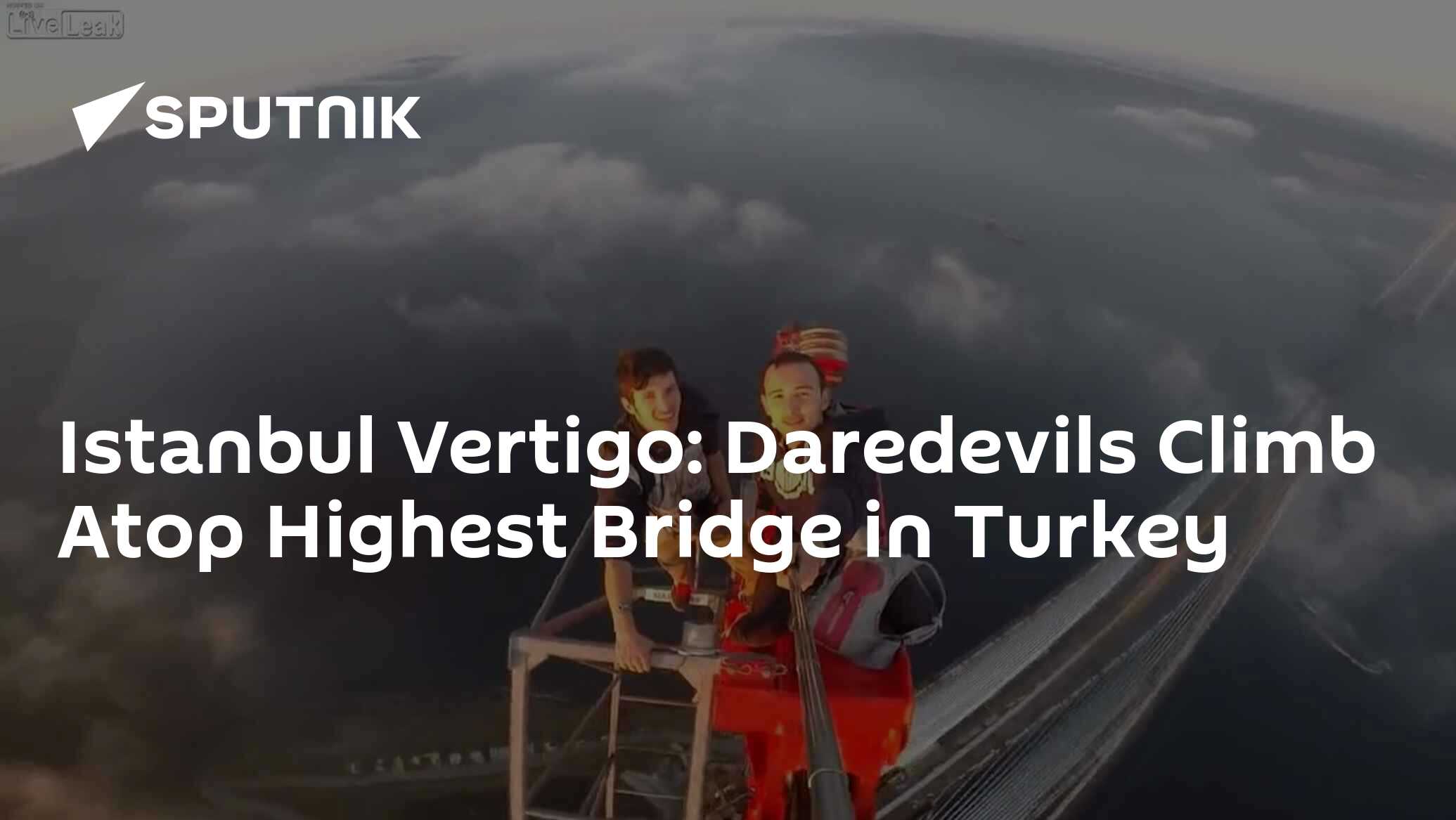 Istanbul Vertigo: Daredevils Climb Atop Highest Bridge in Turkey - 23. ...