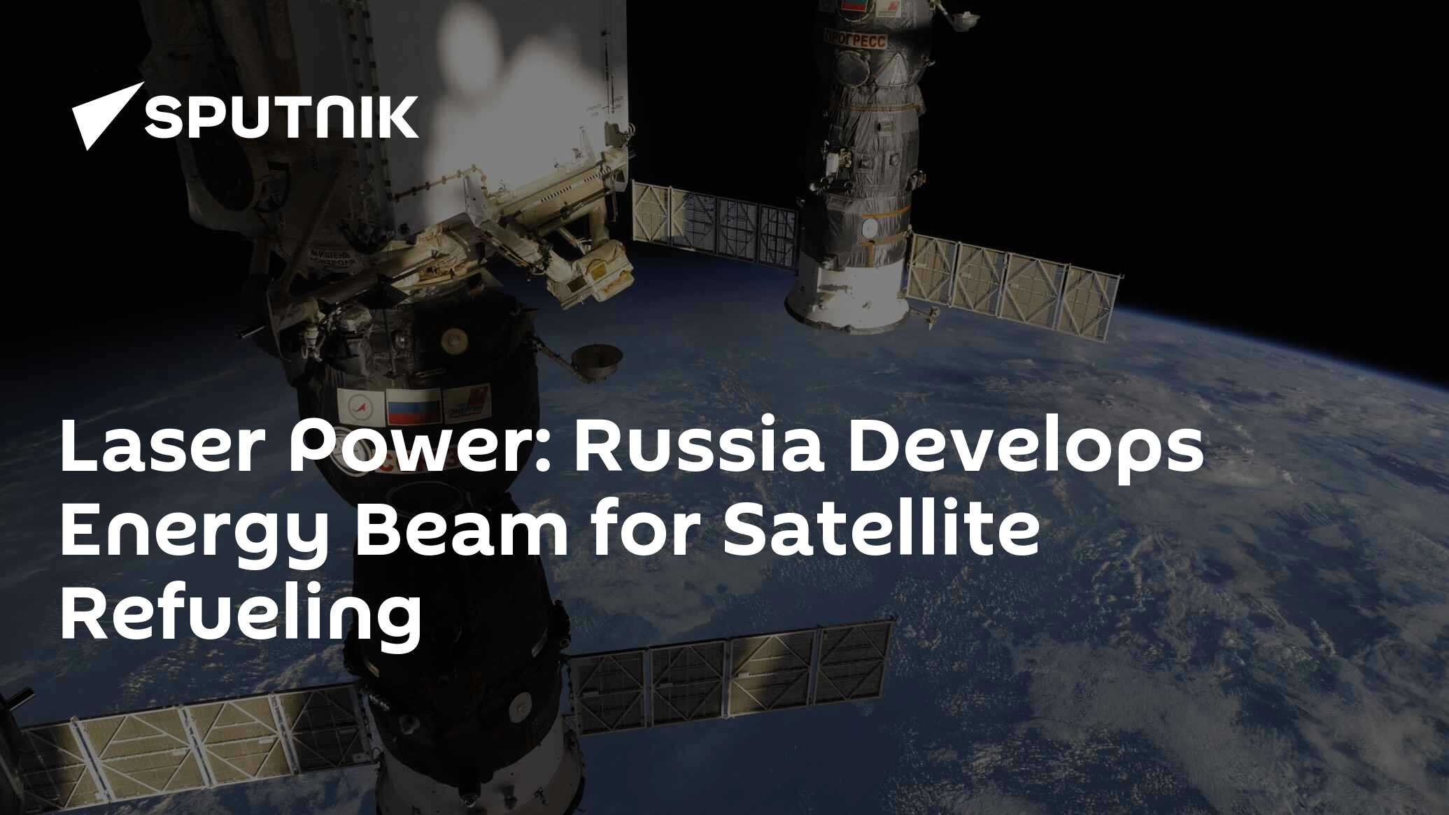 Laser Power: Russia Develops Energy Beam for Satellite Refueling - 30. ...