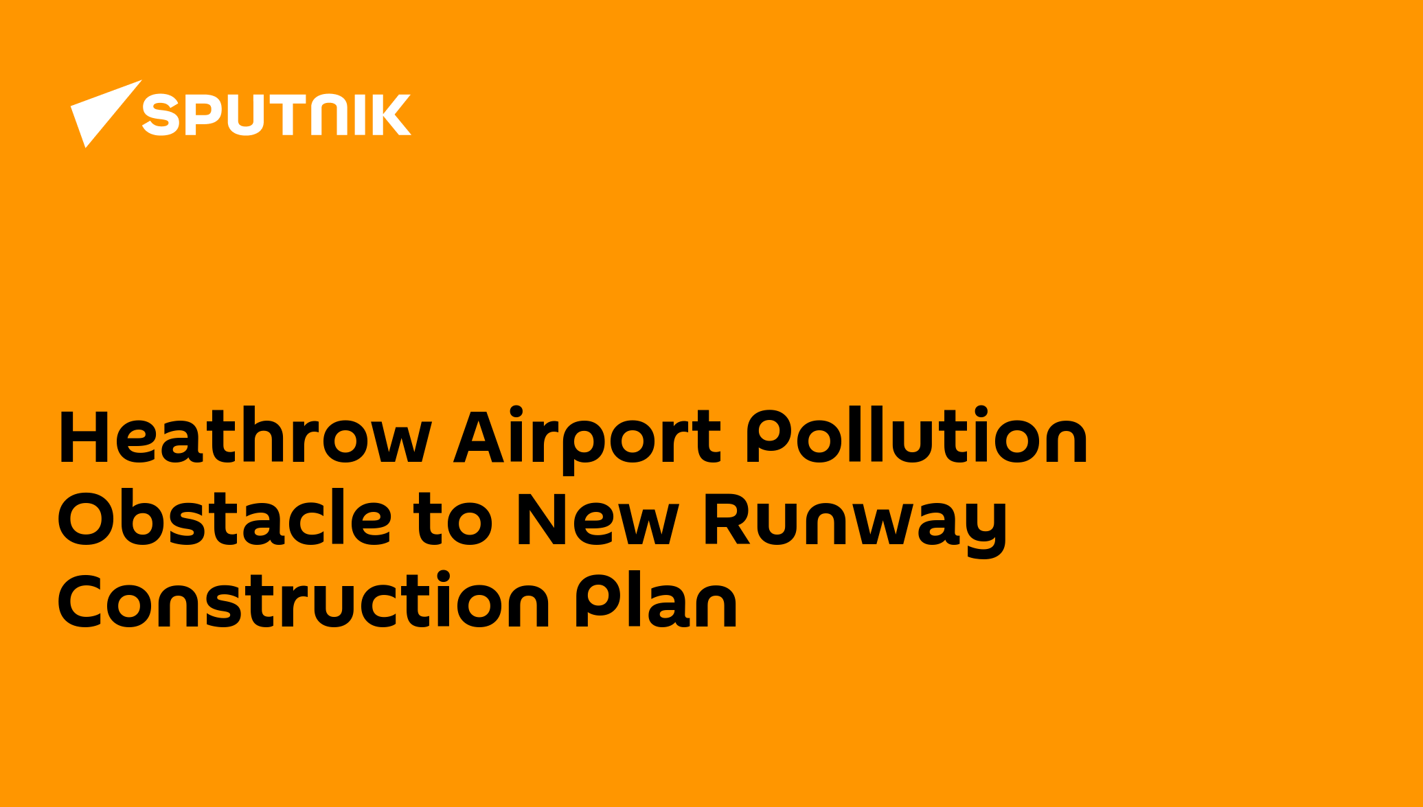 Heathrow Airport Pollution Obstacle to New Runway Construction Plan ...