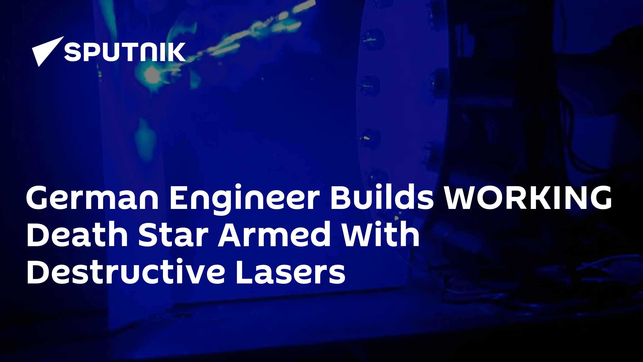 German Engineer Builds WORKING Death Star Armed With Destructive Lasers ...