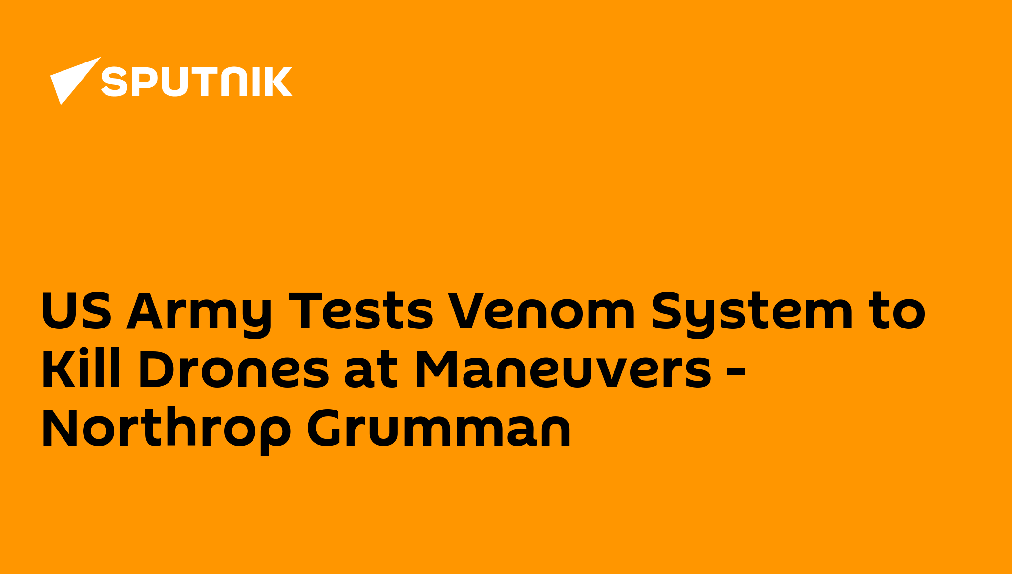 US Army Tests Venom System to Kill Drones at Maneuvers - Northrop ...