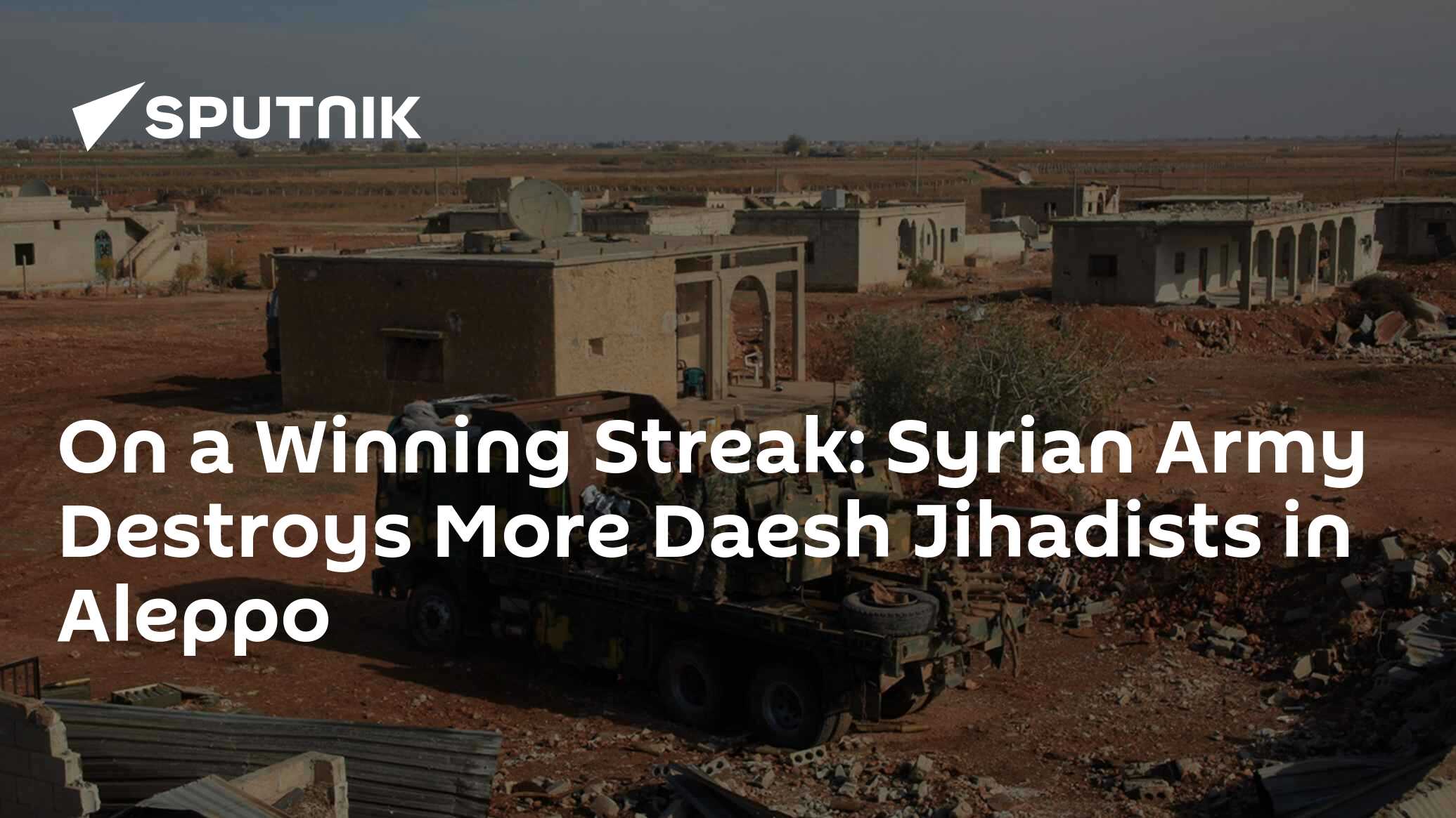 On a Winning Streak: Syrian Army Destroys More Daesh Jihadists in ...
