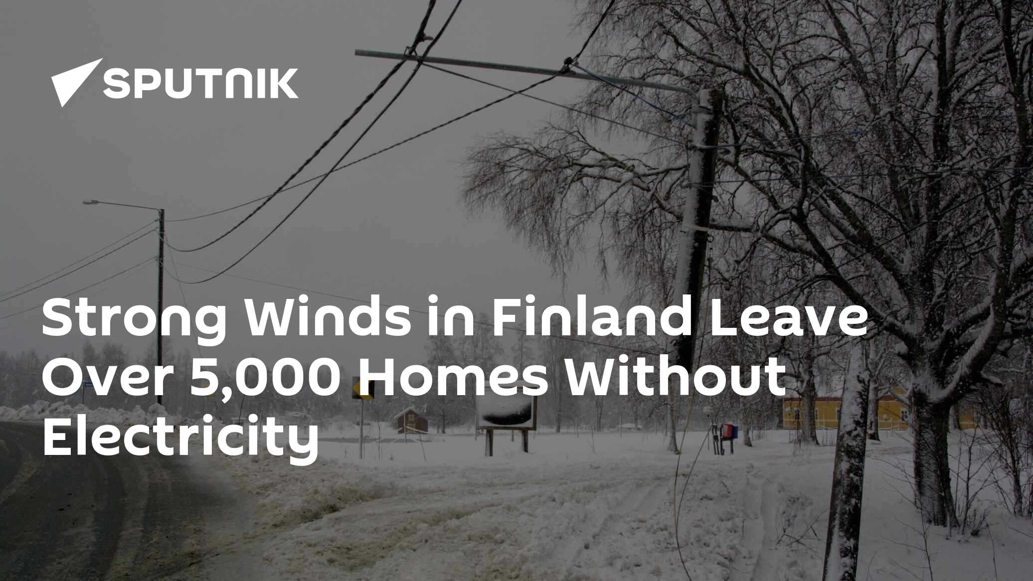 Strong Winds in Finland Leave Over 5,000 Homes Without Electricity - 26 ...