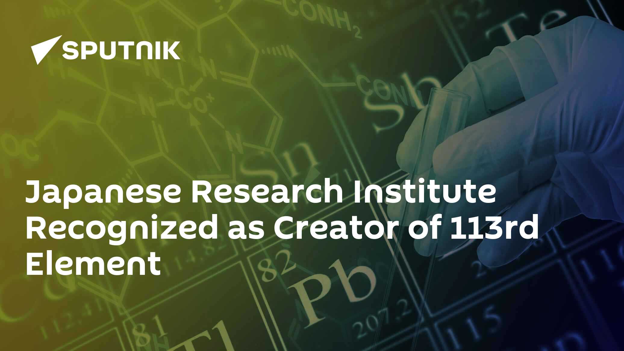 Japanese Research Institute Recognized as Creator of 113rd Element - 31 ...