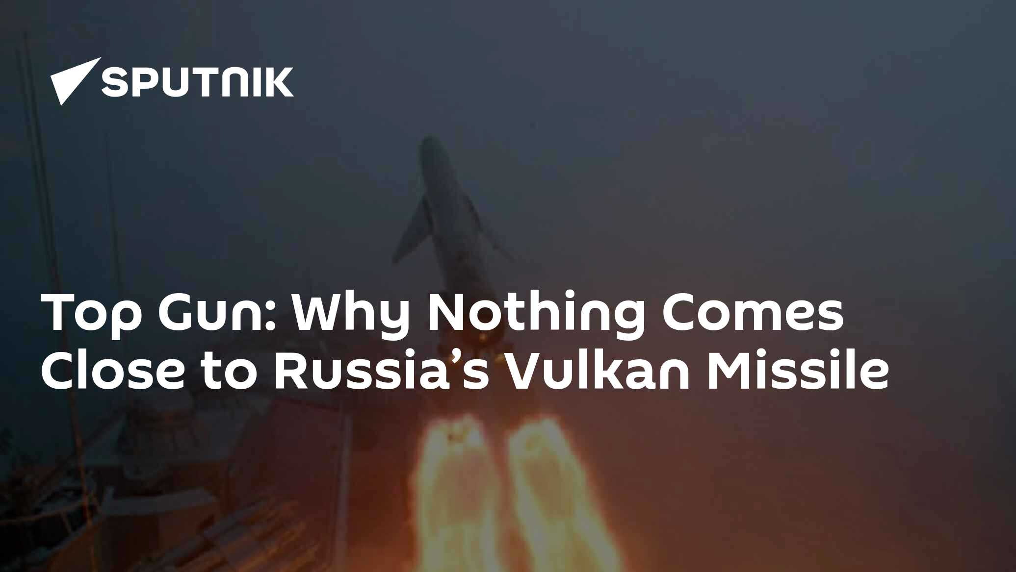 Top Gun: Why Nothing Comes Close to Russia’s Vulkan Missile - 05.01. ...