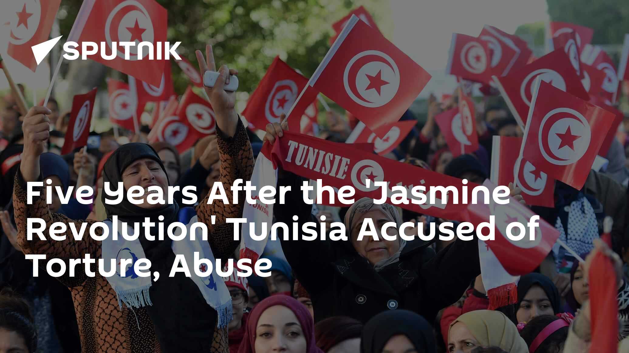 Five Years After the 'Jasmine Revolution' Tunisia Accused of Torture ...