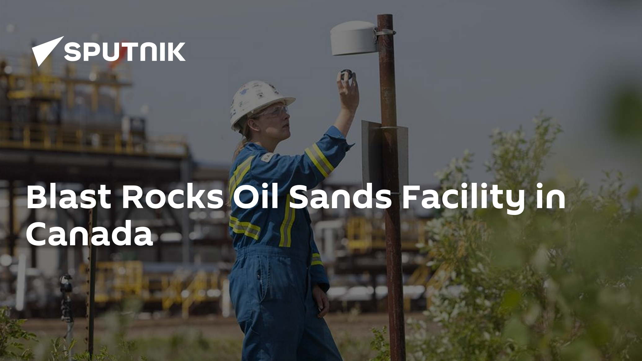 Blast Rocks Oil Sands Facility in Canada - 16.01.2016, Sputnik ...