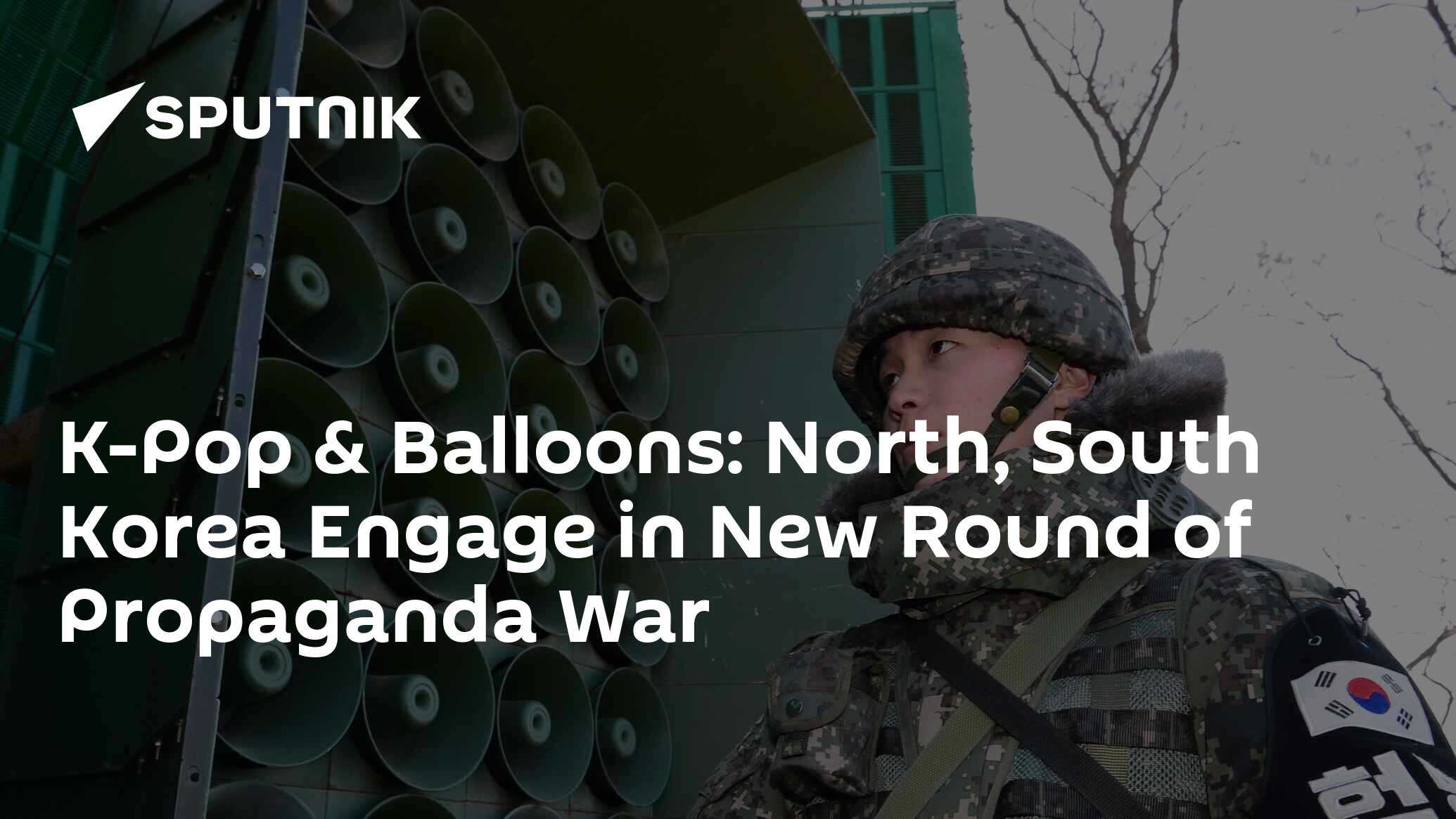 K-Pop & Balloons: North, South Korea Engage in New Round of Propaganda ...