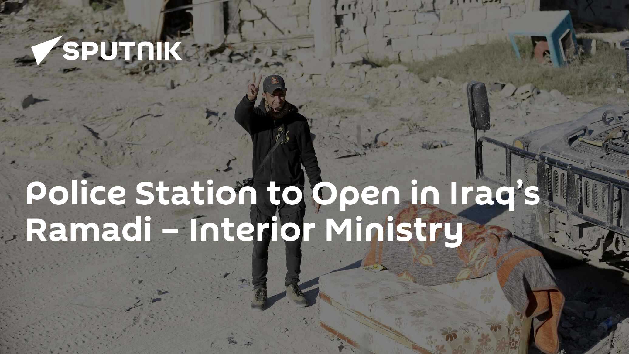 Police Station to Open in Iraq’s Ramadi – Interior Ministry - 23.01. ...