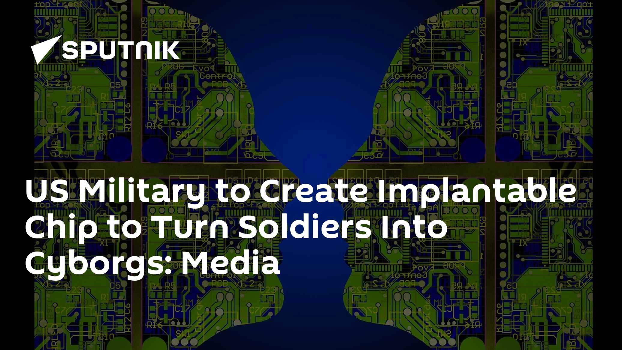 US Military to Create Implantable Chip to Turn Soldiers Into Cyborgs ...