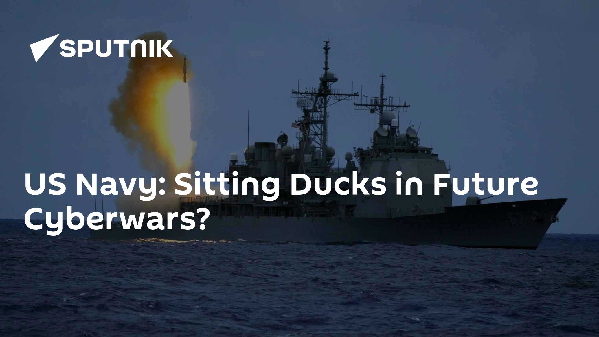 US Navy: Sitting Ducks in Future Cyberwars? - 27.01.2016, Sputnik ...