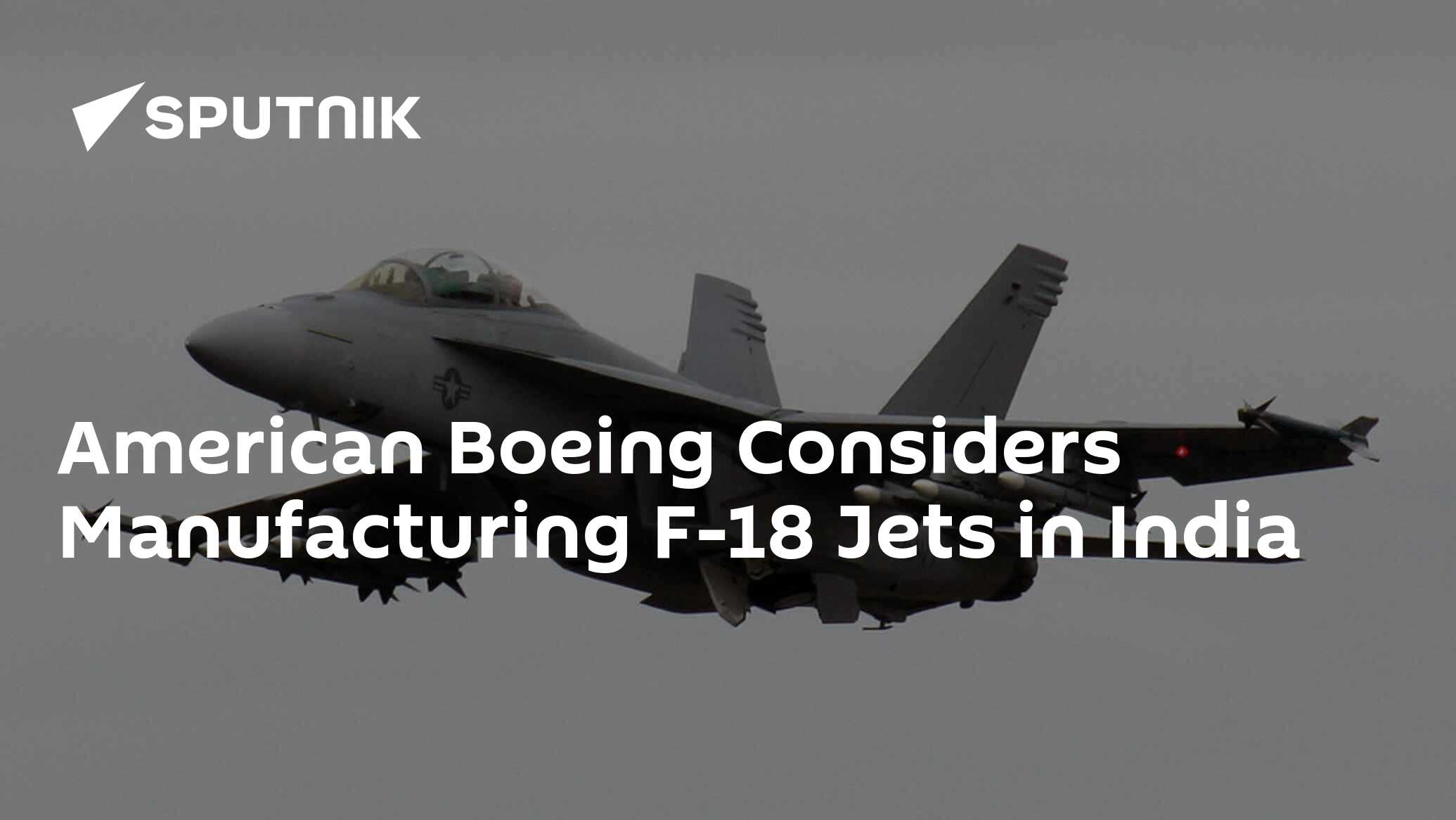 American Boeing Considers Manufacturing F-18 Jets in India - 03.02.2016 ...