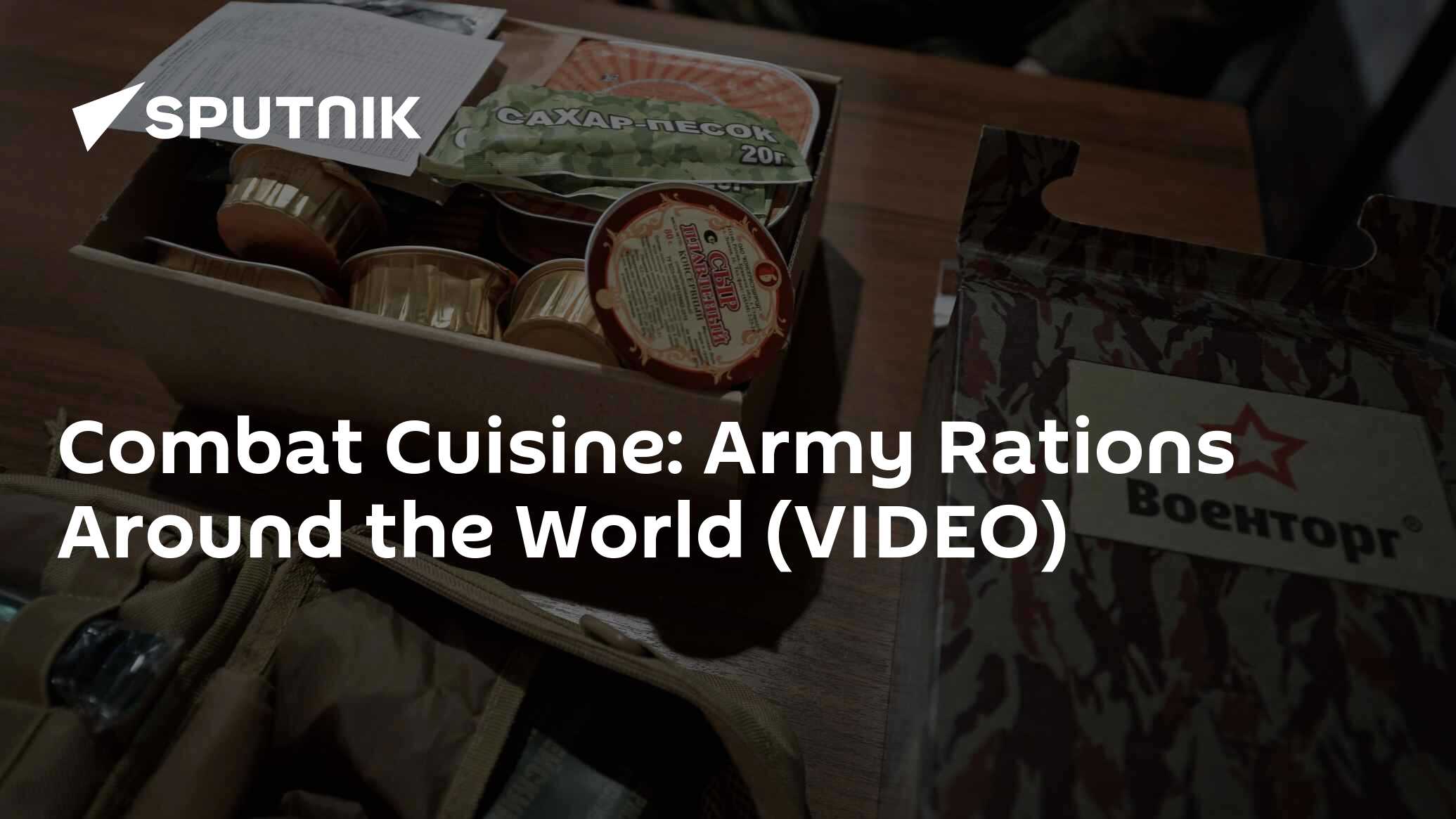 Combat Cuisine: Army Rations Around the World (VIDEO) - 11.02.2016 ...