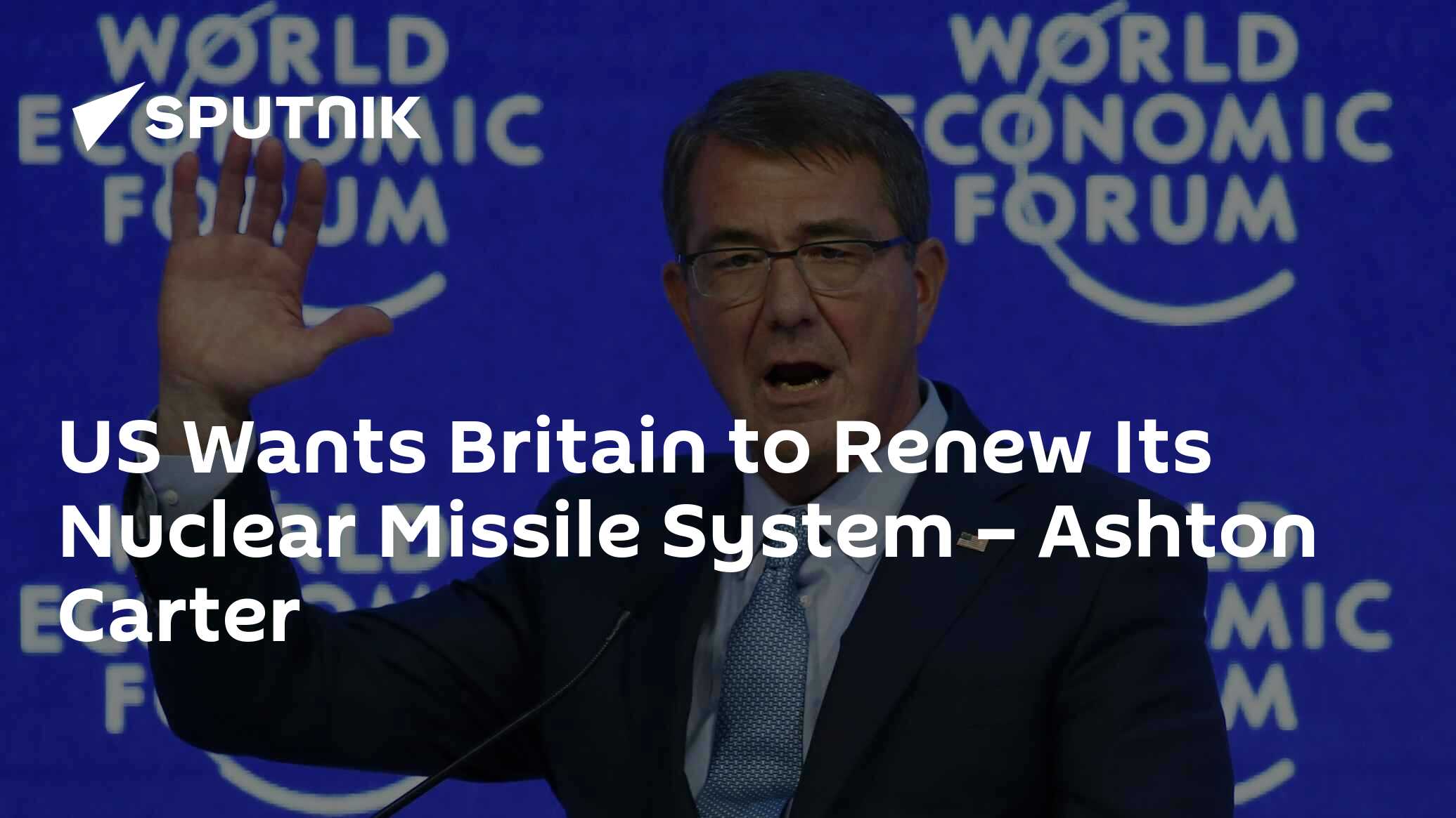 US Wants Britain to Renew Its Nuclear Missile System – Ashton Carter ...