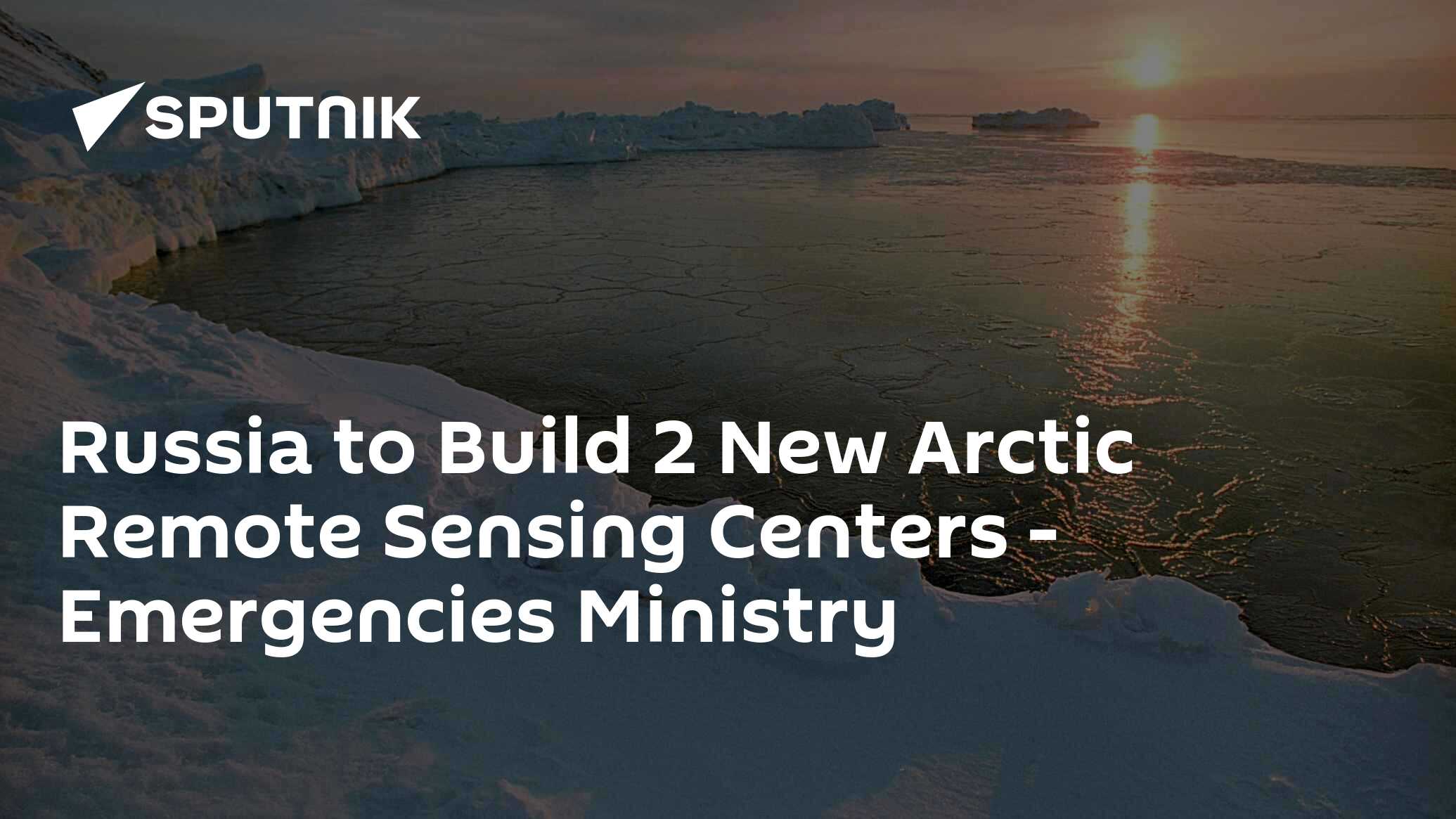 Russia to Build 2 New Arctic Remote Sensing Centers - Emergencies ...
