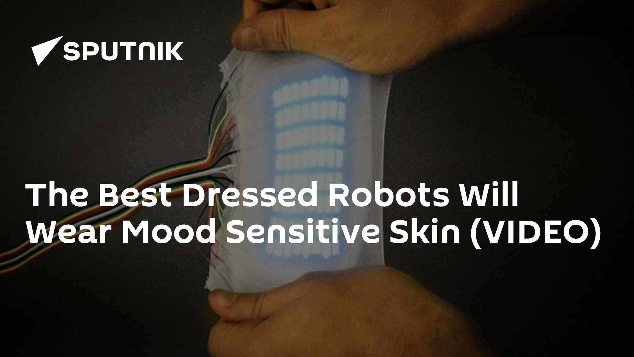 The Best Dressed Robots Will Wear Mood Sensitive Skin (VIDEO) - 06.03. ...