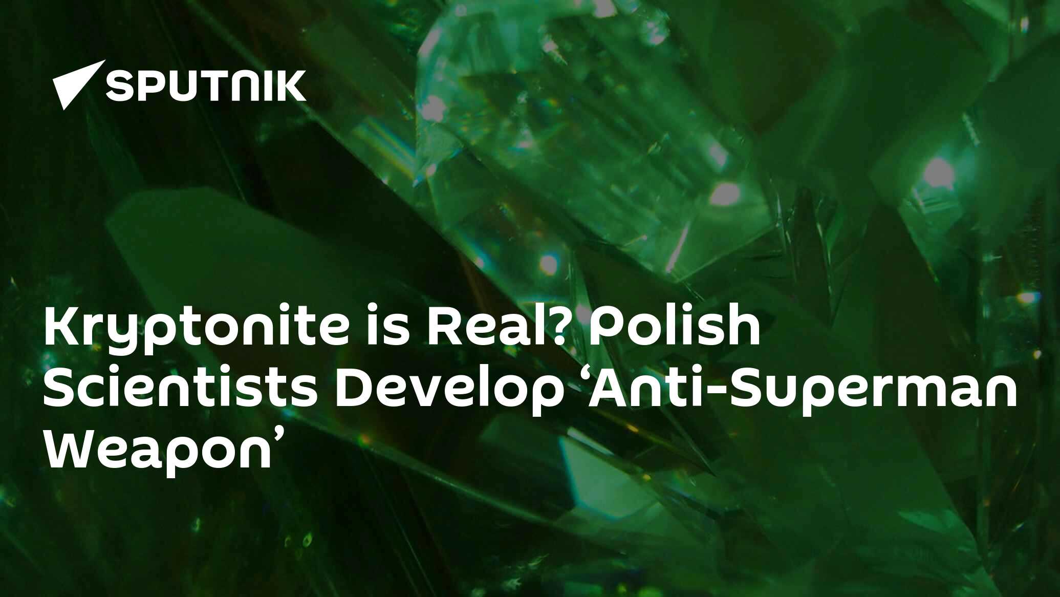 Kryptonite is Real? Polish Scientists Develop ‘Anti-Superman Weapon ...