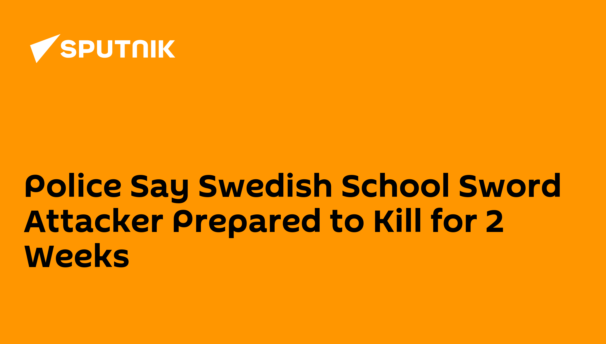 Police Say Swedish School Sword Attacker Prepared to Kill for 2 Weeks ...