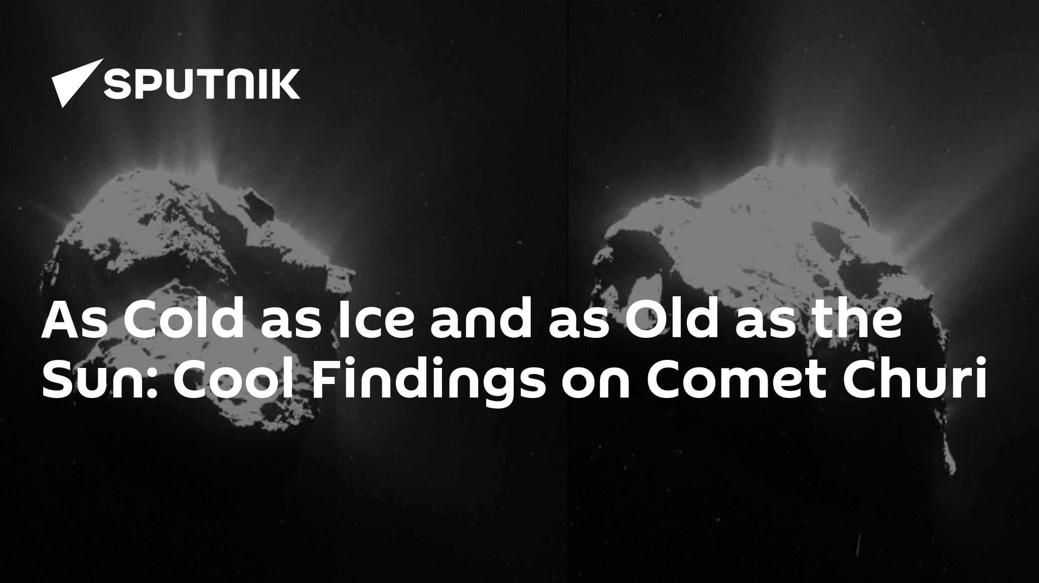 As Cold as Ice and as Old as the Sun: Cool Findings on Comet Churi - 11 ...