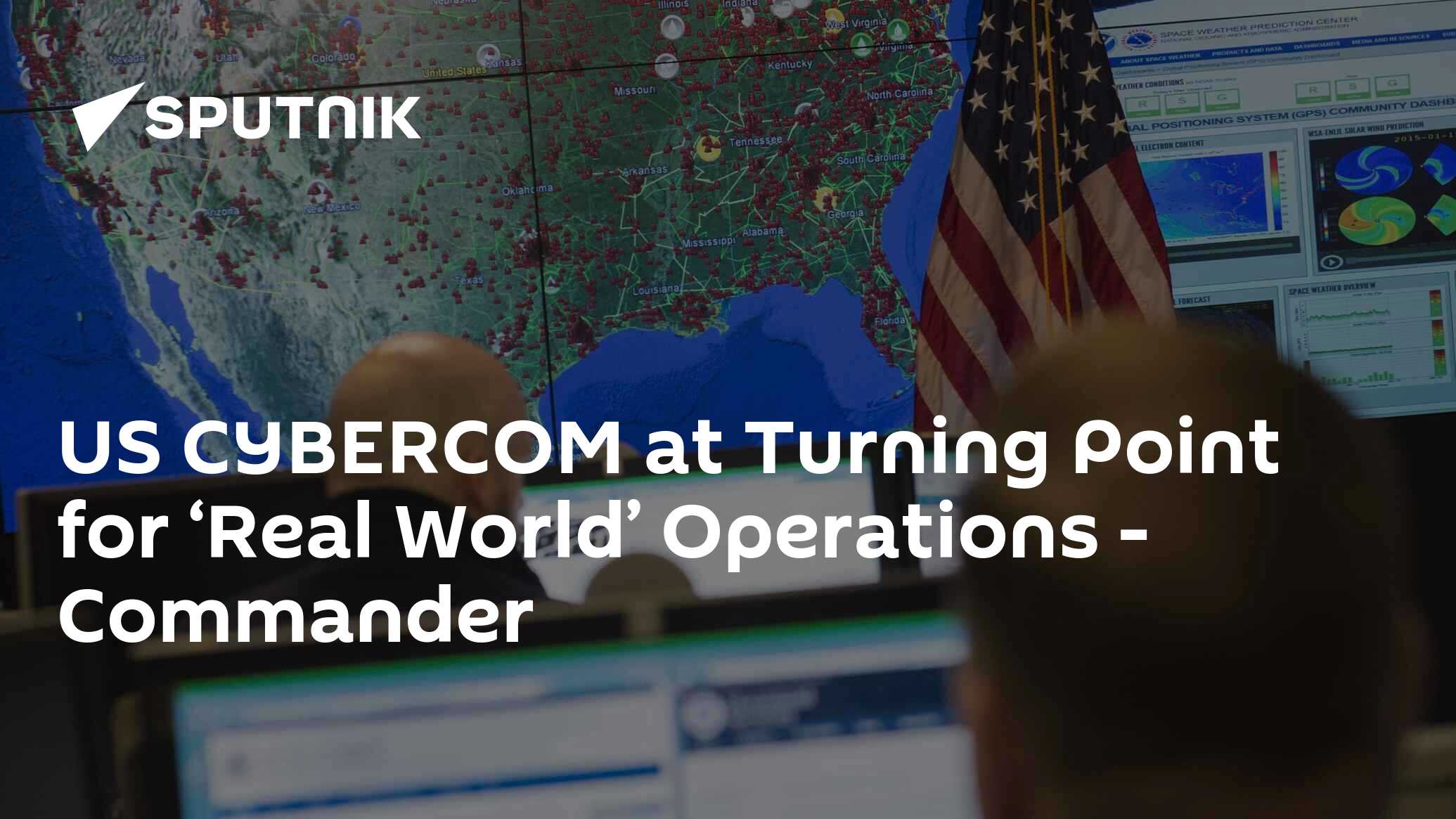 US CYBERCOM at Turning Point for ‘Real World’ Operations - Commander ...