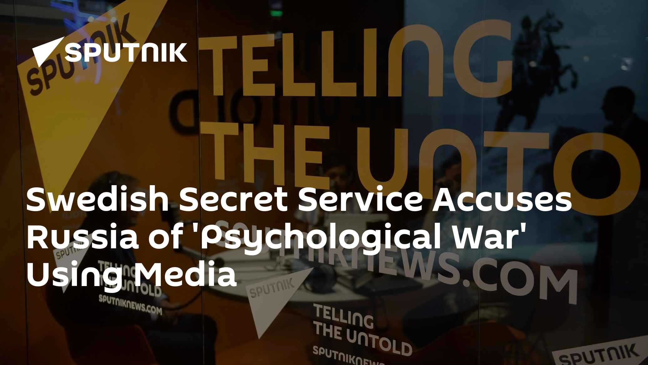 Swedish Secret Service Accuses Russia of 'Psychological War' Using ...