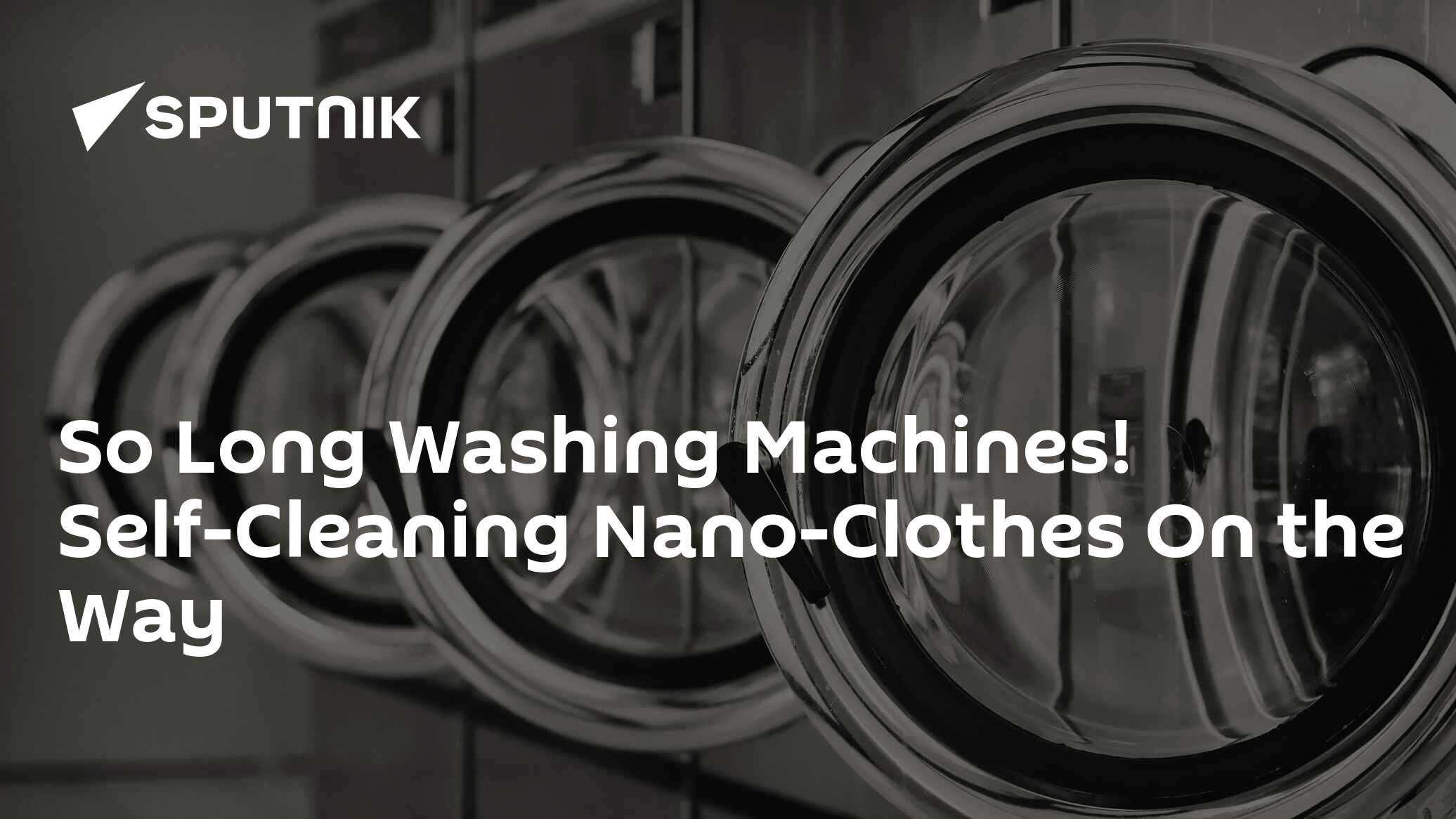 So Long Washing Machines! Self-Cleaning Nano-Clothes On the Way - 27.03 ...